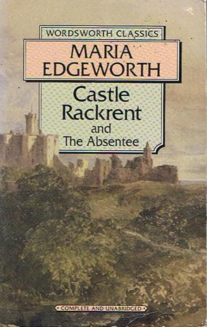 Castle Rackrent / The Absentee by Maria Edgeworth | Goodreads