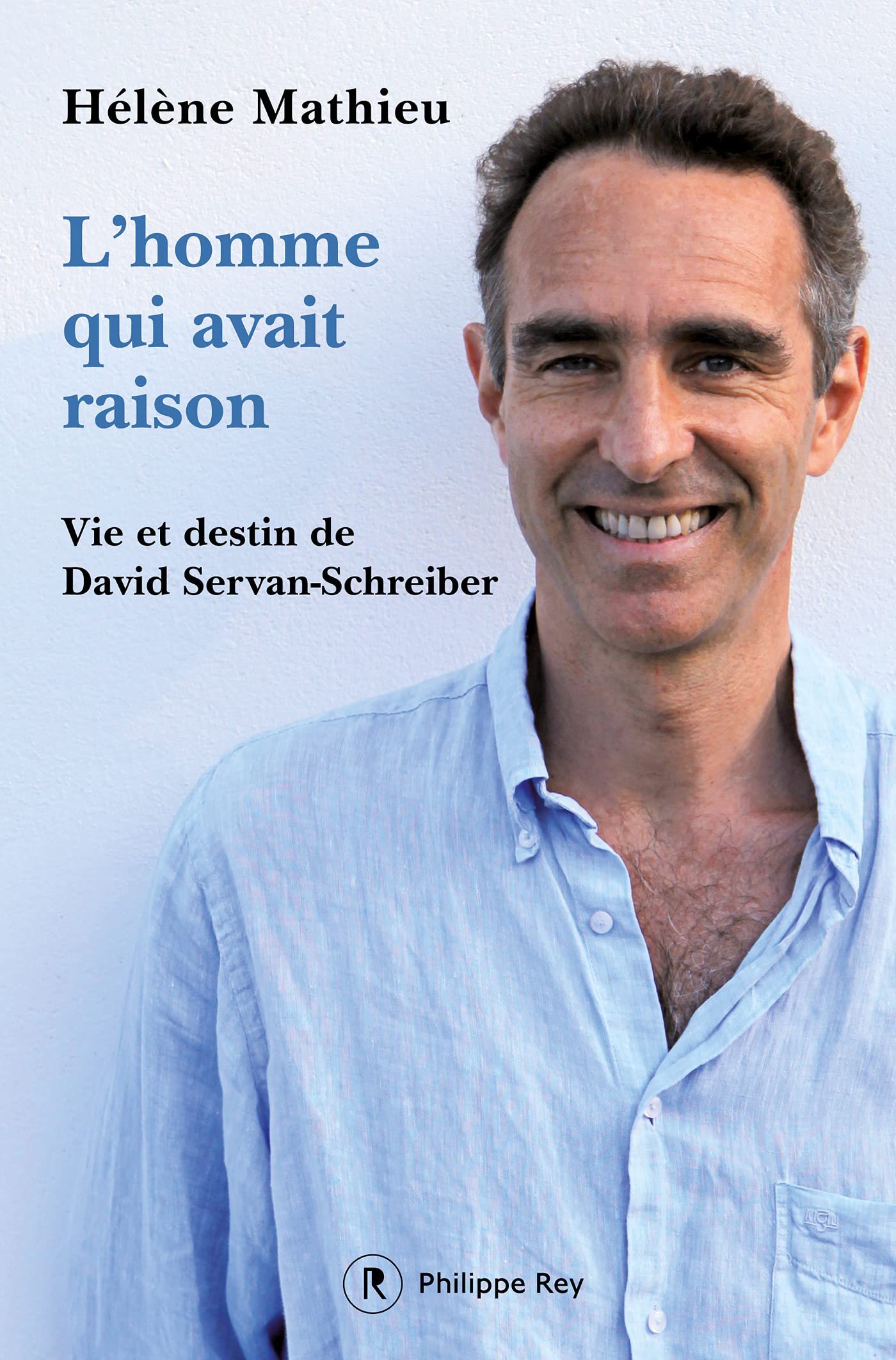 L'homme qui avait raison - Vie et destin de David Servan-Schreiber by ...