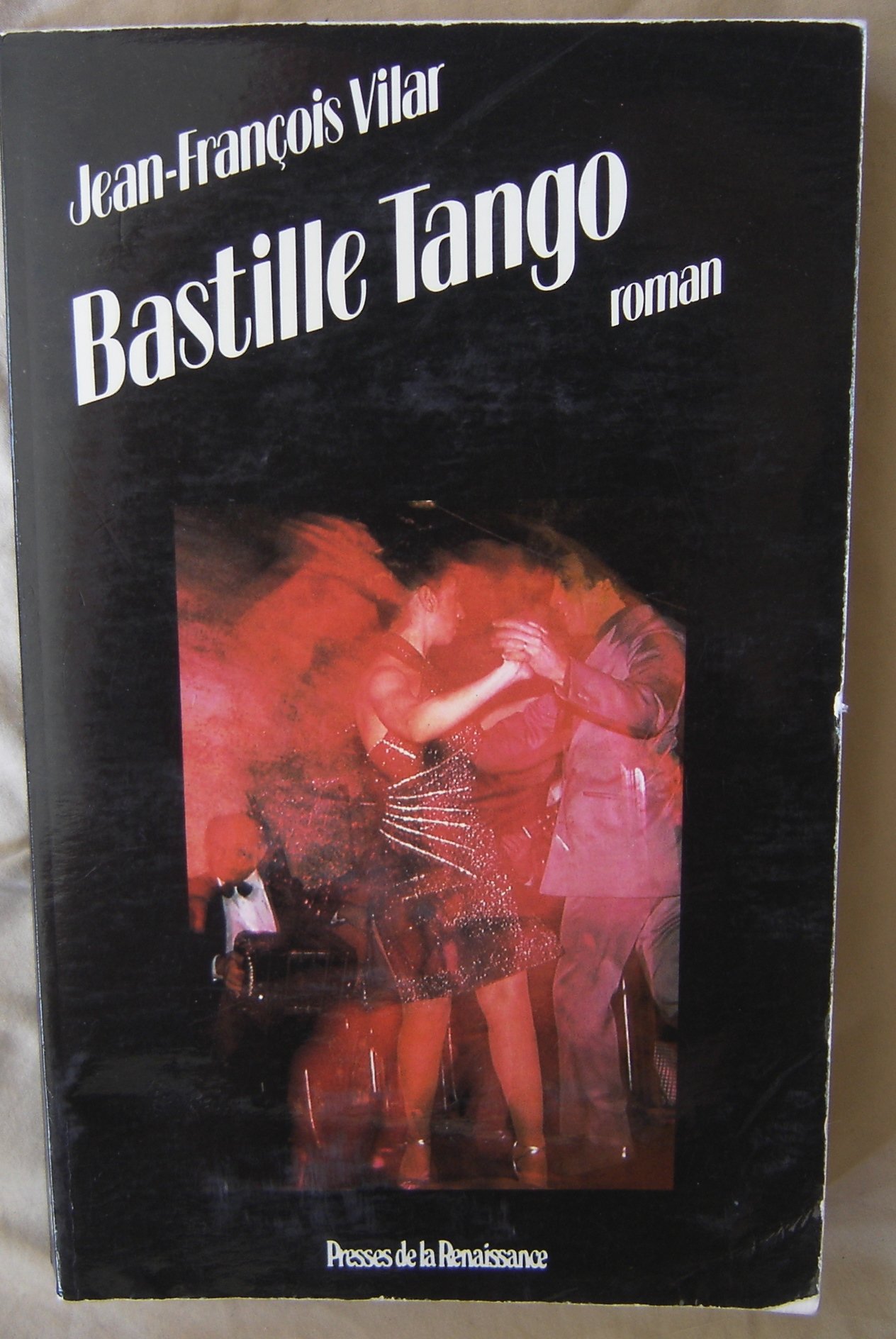 Bastille tango: Roman (French Edition) by Jean-François Vilar | Goodreads