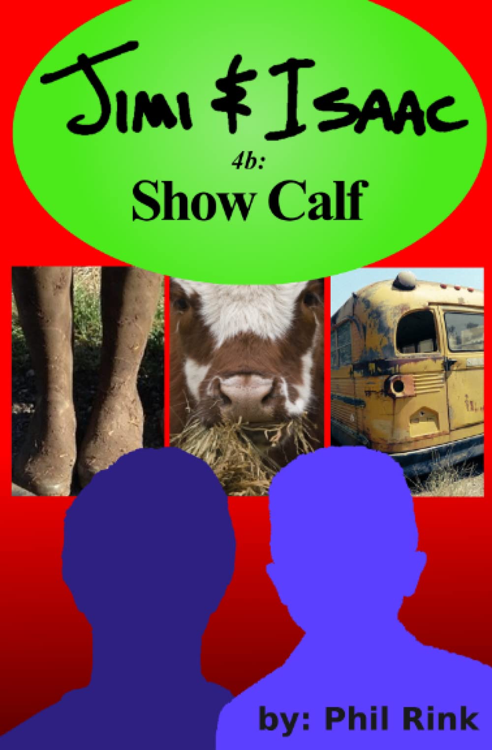 Jimi & Isaac 4b: Show Calf (Jimi & Isaac Books) by Phil Rink | Goodreads