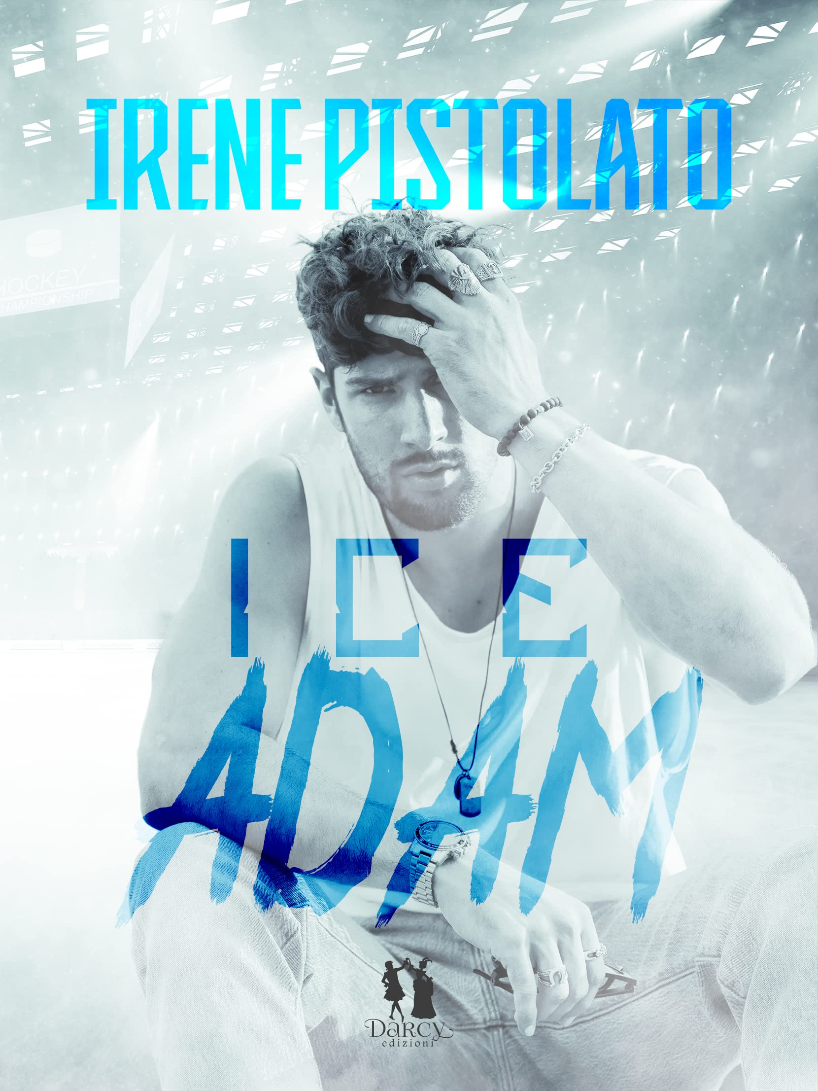 Adam (Ice #3) by Irene Pistolato | Goodreads