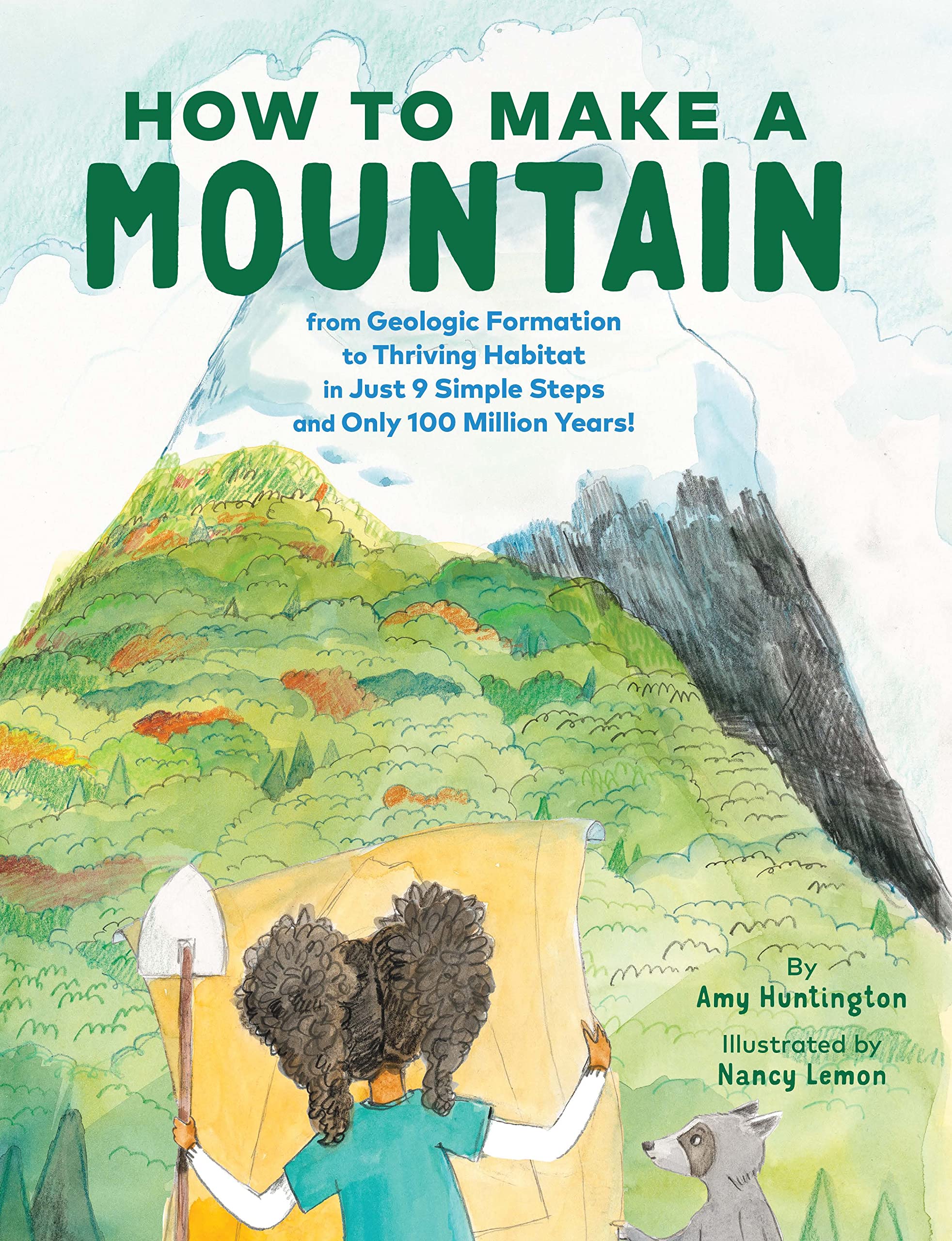 How to Make a Mountain: In Just 9 Simple Steps and Only 100 Million ...