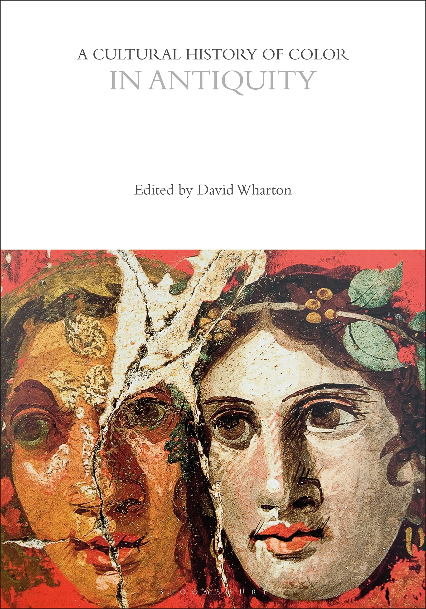 A Cultural History of Color in Antiquity by David Wharton | Goodreads