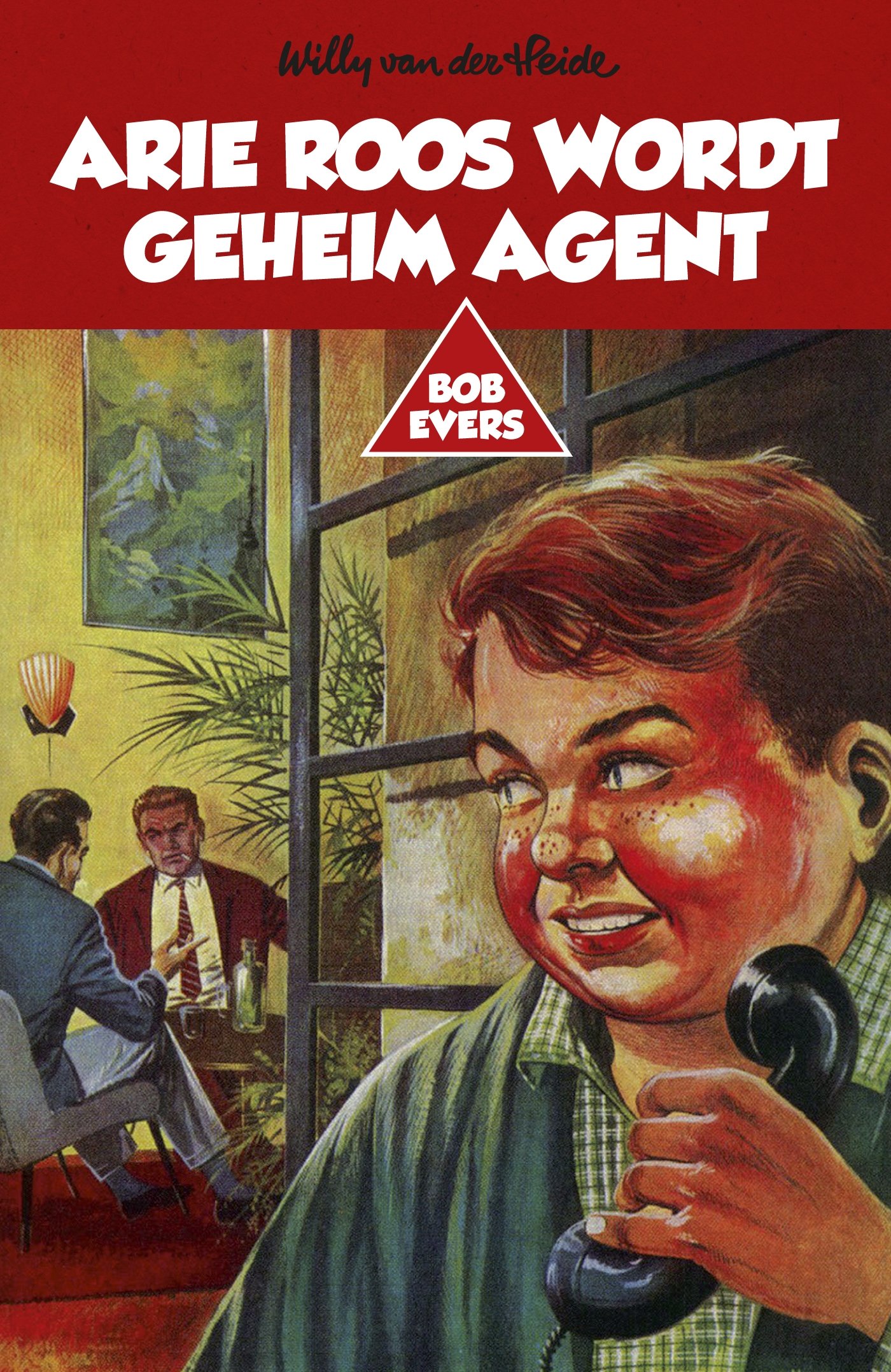 Arie Roos wordt geheim agent (Bob Evers Book 2) by Willy Heide | Goodreads