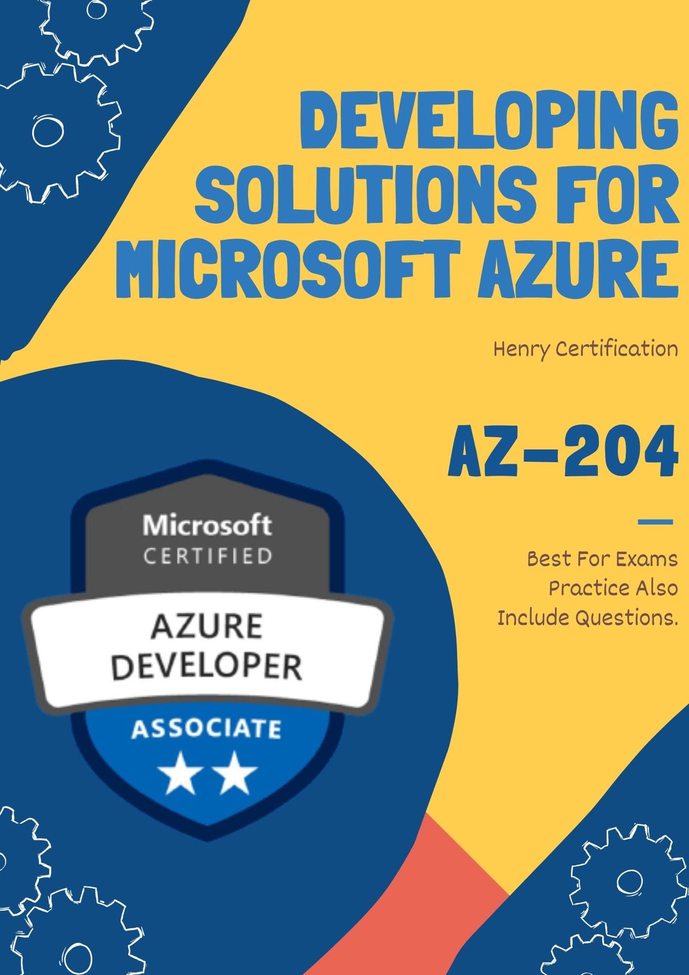 Developing Solutions for Microsoft Azure: Exam AZ-204 by Henry ...