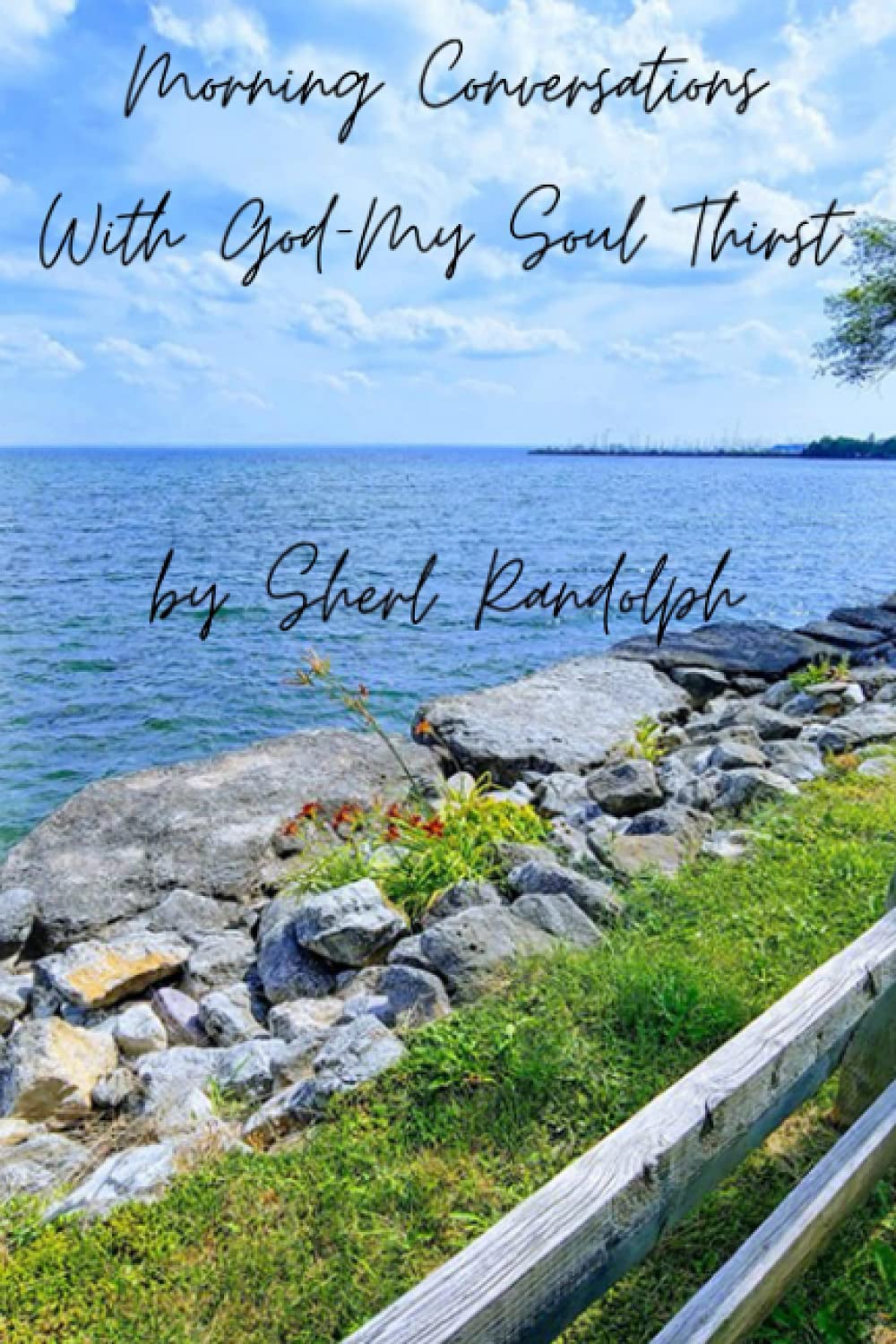 Morning Conversations With God-My Soul Thirst by Sherl Randolph | Goodreads