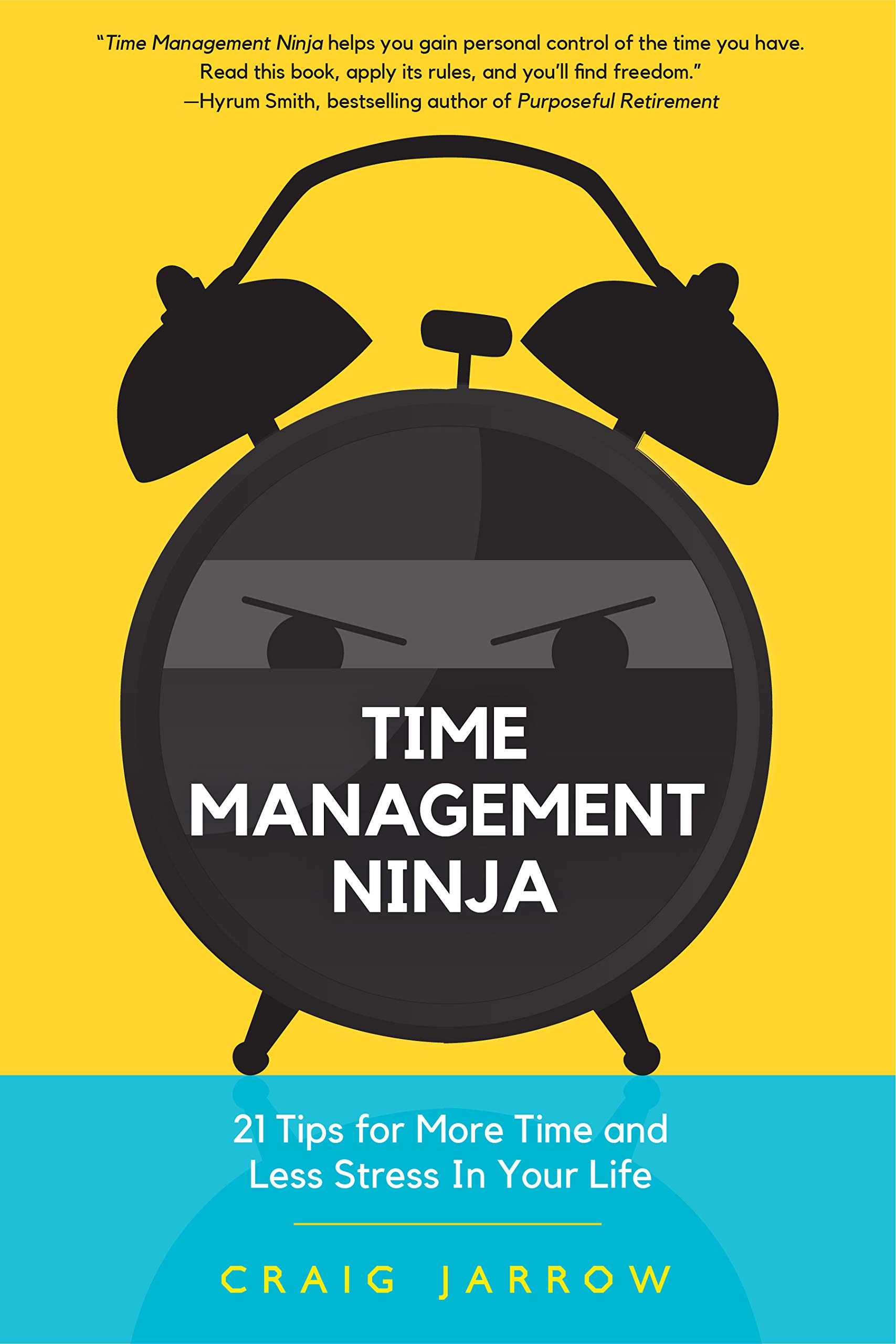 Time Management Ninja: 21 Tips for More Time and Less Stress in Your ...