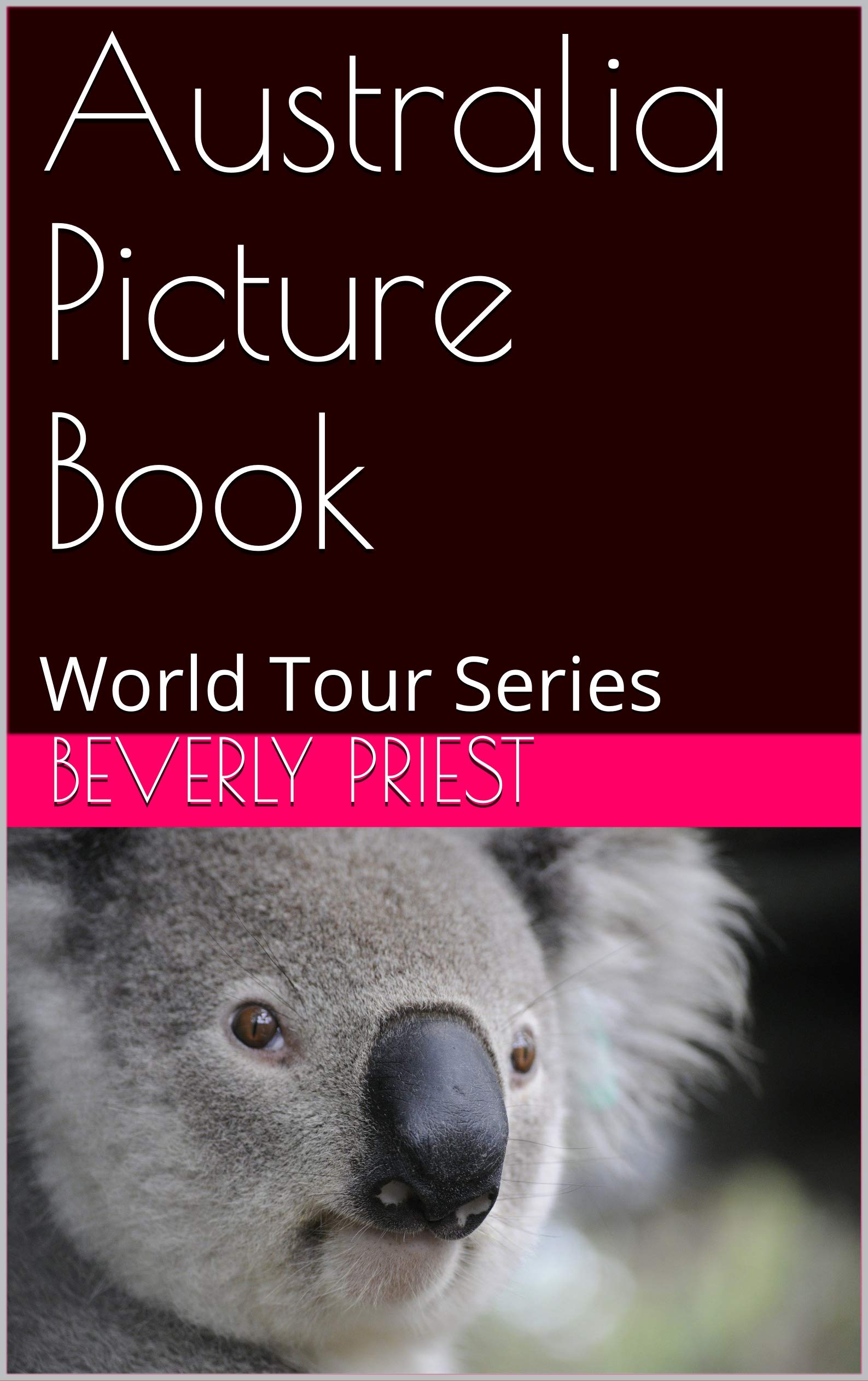 Australia Picture Book: World Tour Series by Beverly Priest | Goodreads