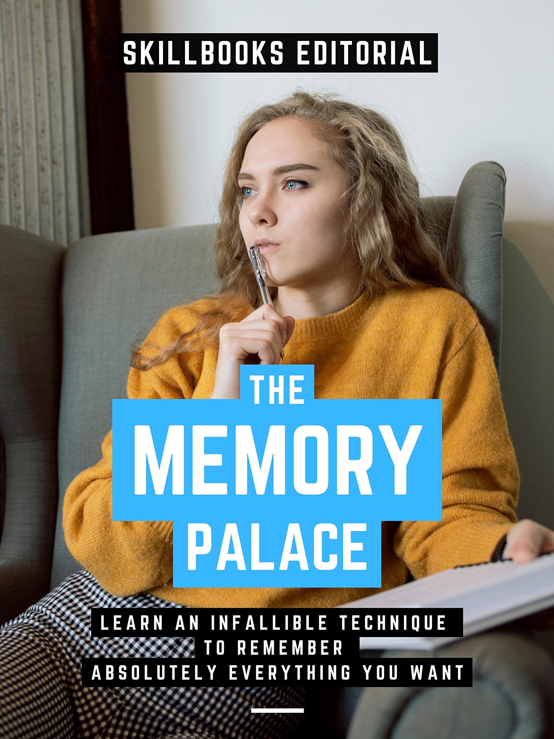 The Memory Palace: Learn An Infallible Technique To Remember Absolutely ...