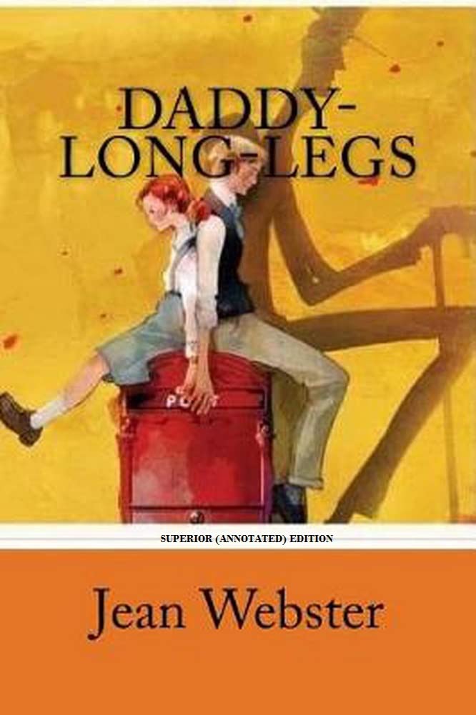 Daddy Long-Legs : Superior (Annotated) Edition by Jean Webster | Goodreads