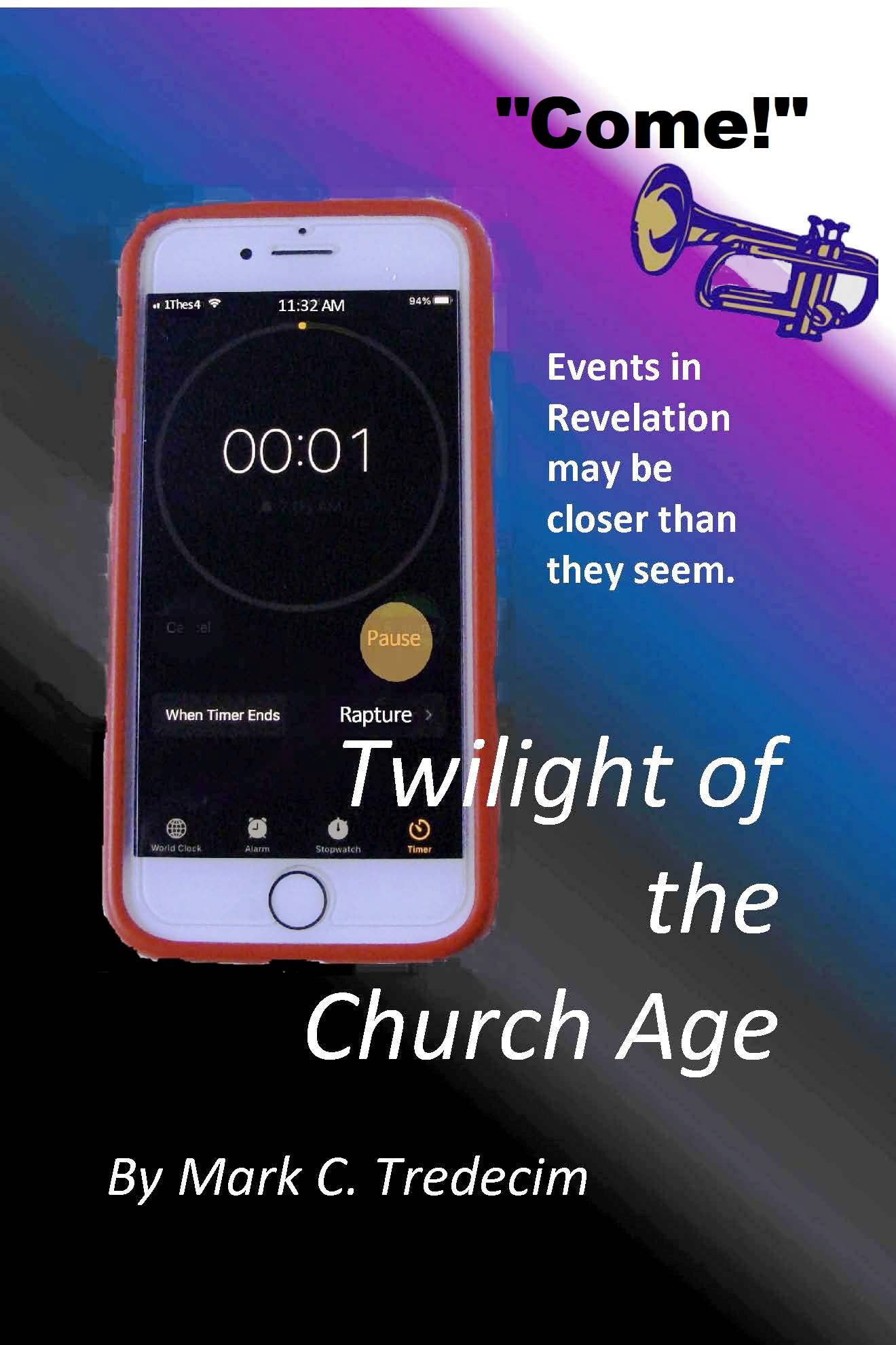 Twilight of the Church Age by Mark C. Tredecim | Goodreads