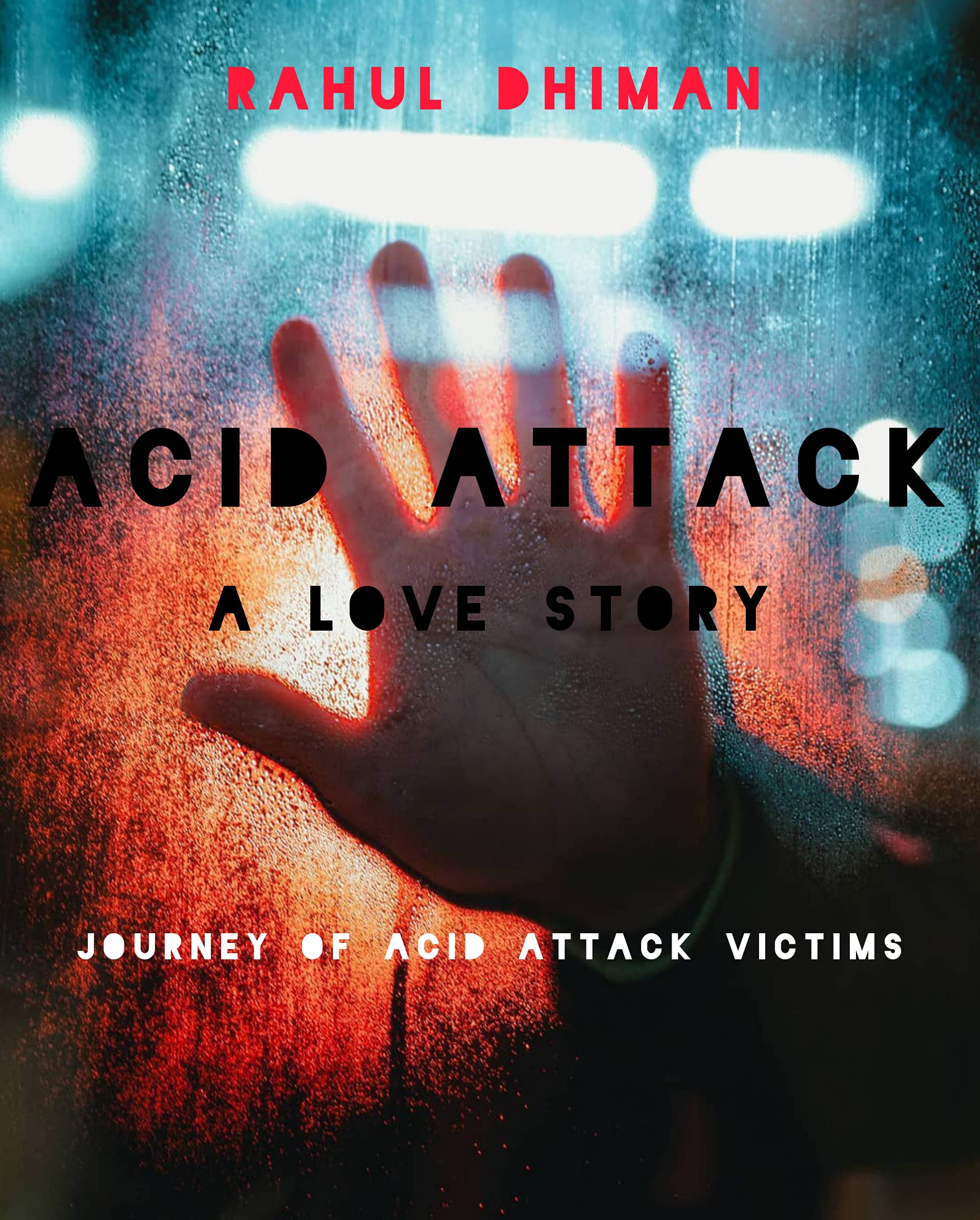 Acid Attack : A Love Story by Rahul Dhiman | Goodreads