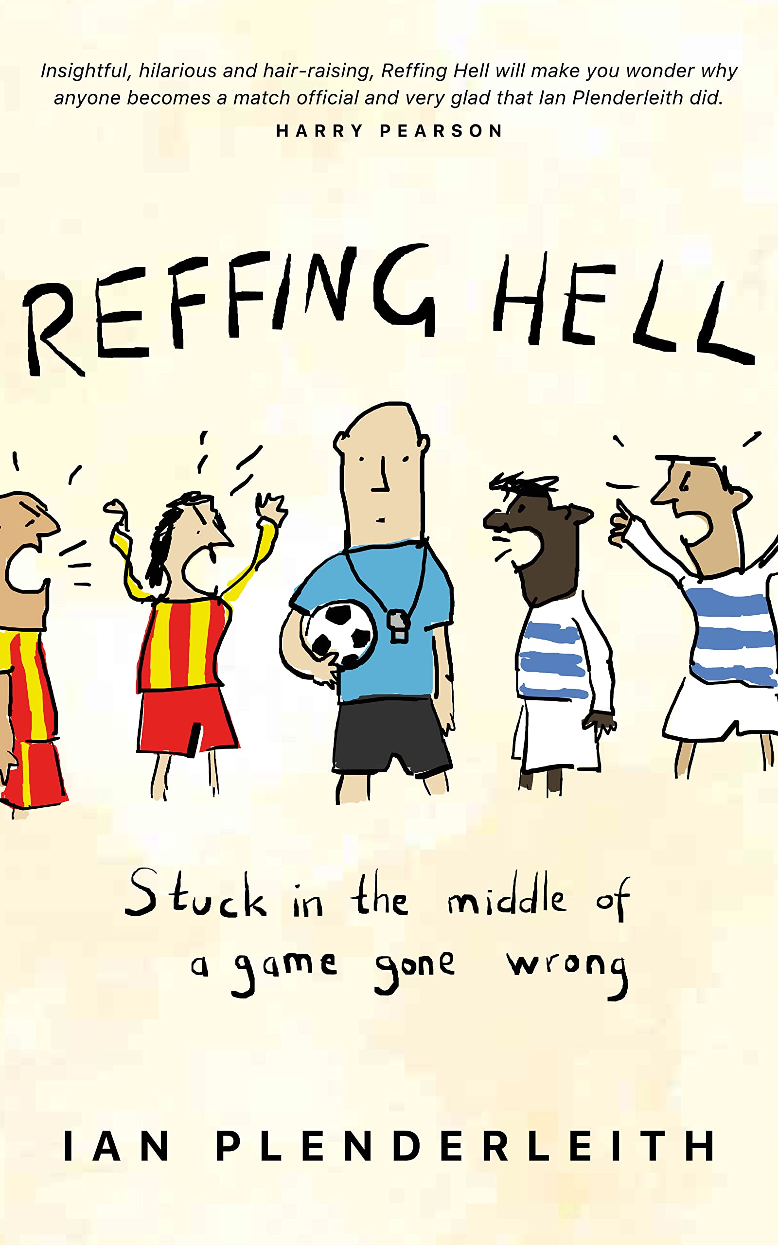 Reffing Hell: Stuck in the middle of a game gone wrong by Ian ...