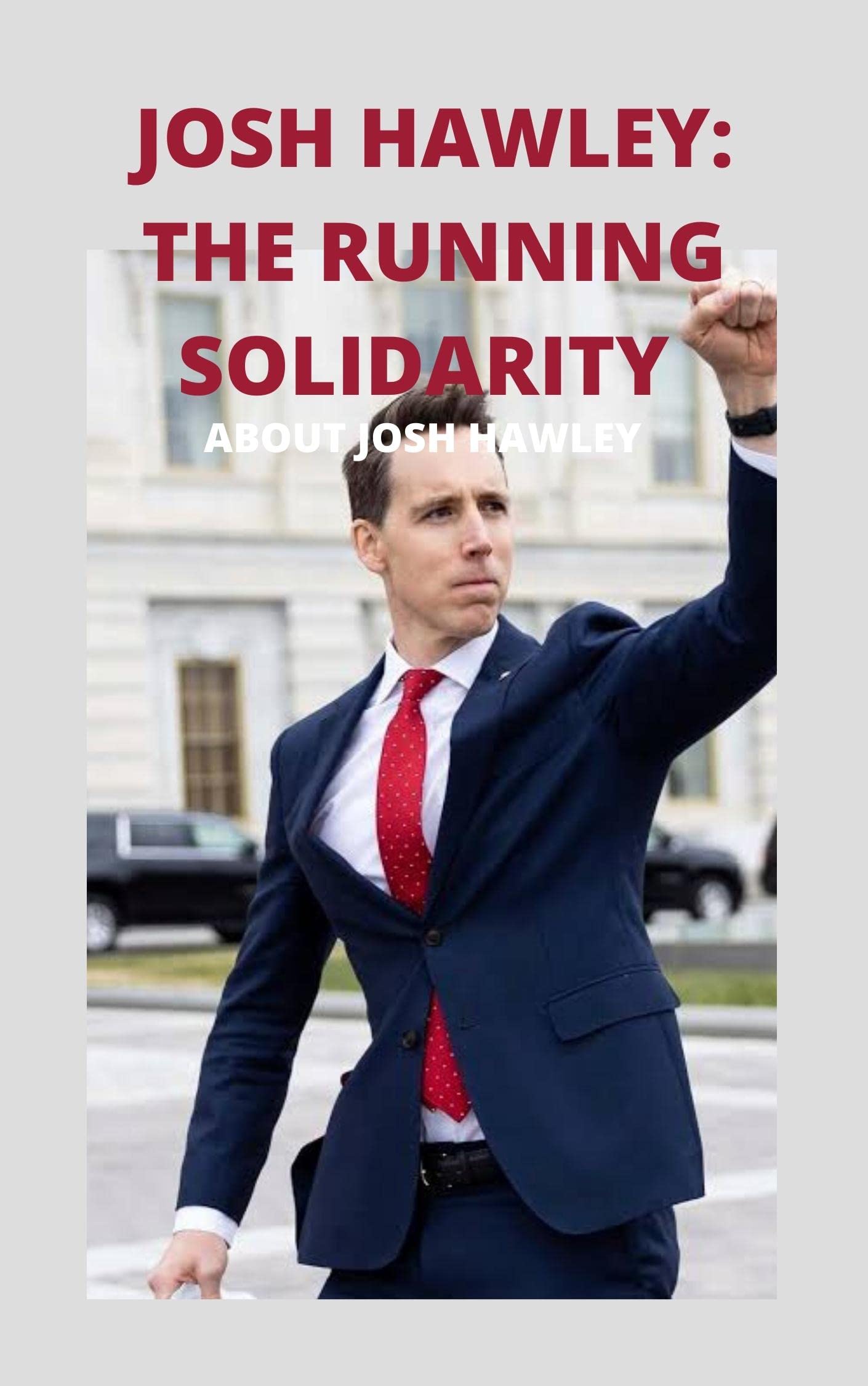 Josh Hawley:: The Running Solidarity by Davison Elisa | Goodreads