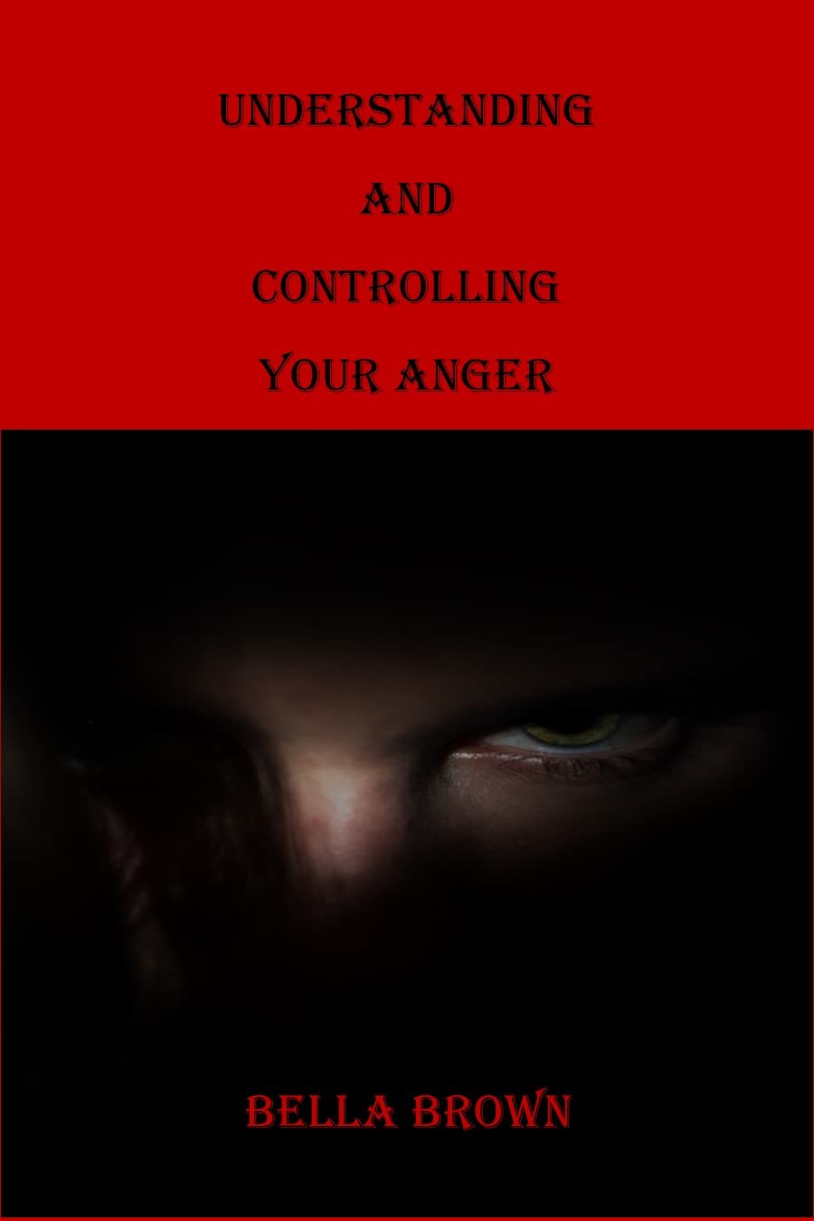 UNDERSTANDING AND CONTROLLING YOUR ANGER: A Handbook; Compass; Guide ...