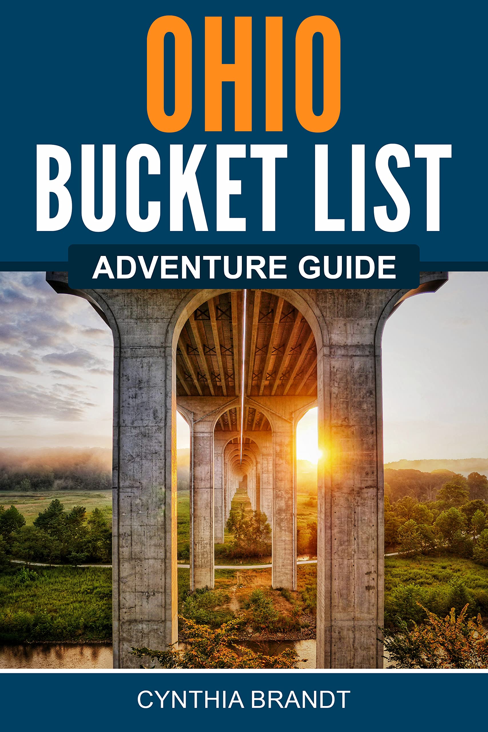 Ohio Bucket List Adventure Guide: Explore 100 Offbeat Destinations You ...