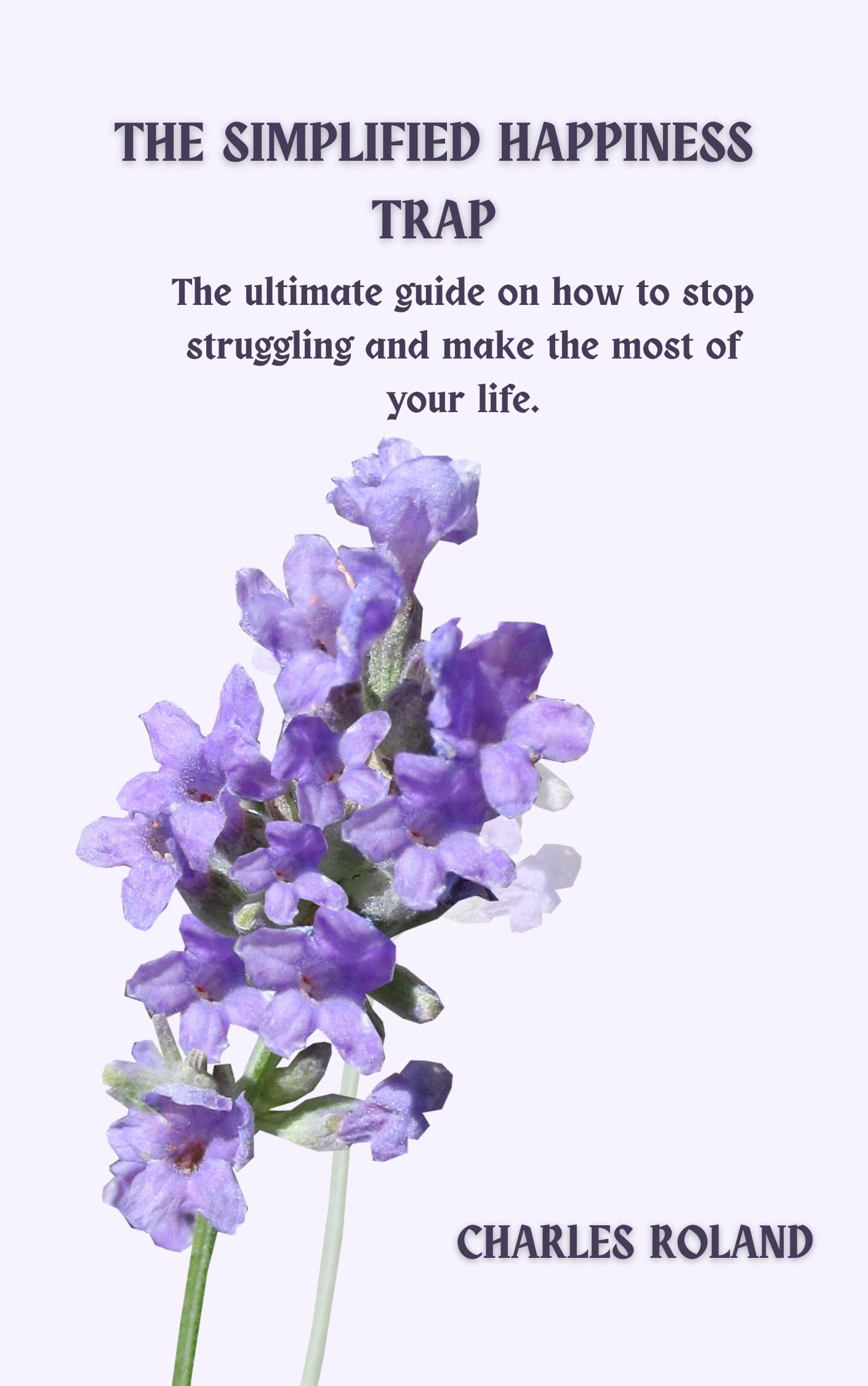 The Simplified Happiness trap:: The ultimate guide on how to stop ...