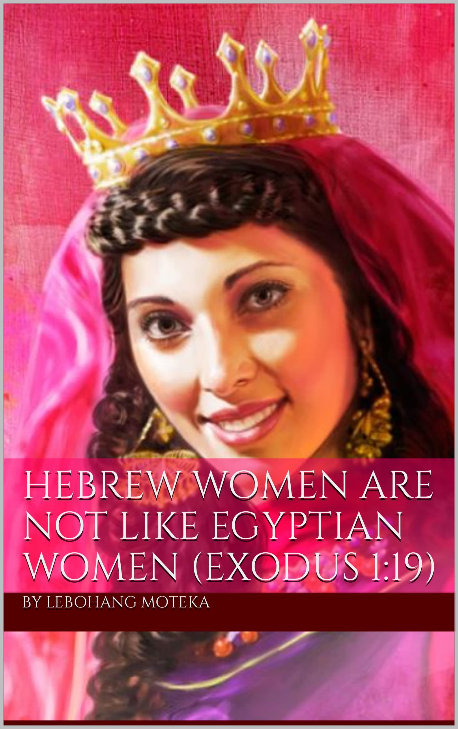HEBREW WOMEN ARE NOT LIKE EGYPTIAN WOMEN (exodus 1:19): By Lebohang ...