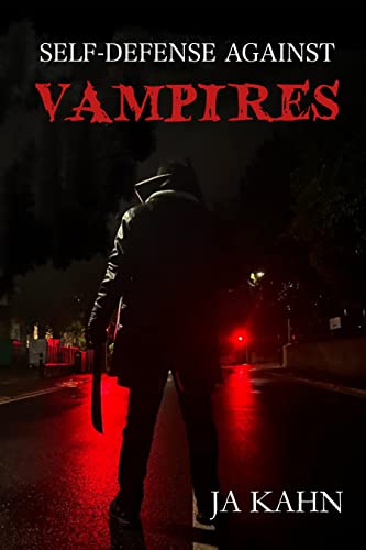 Self Defense Against Vampires: The Official Vampire Slayer's Guide by J ...