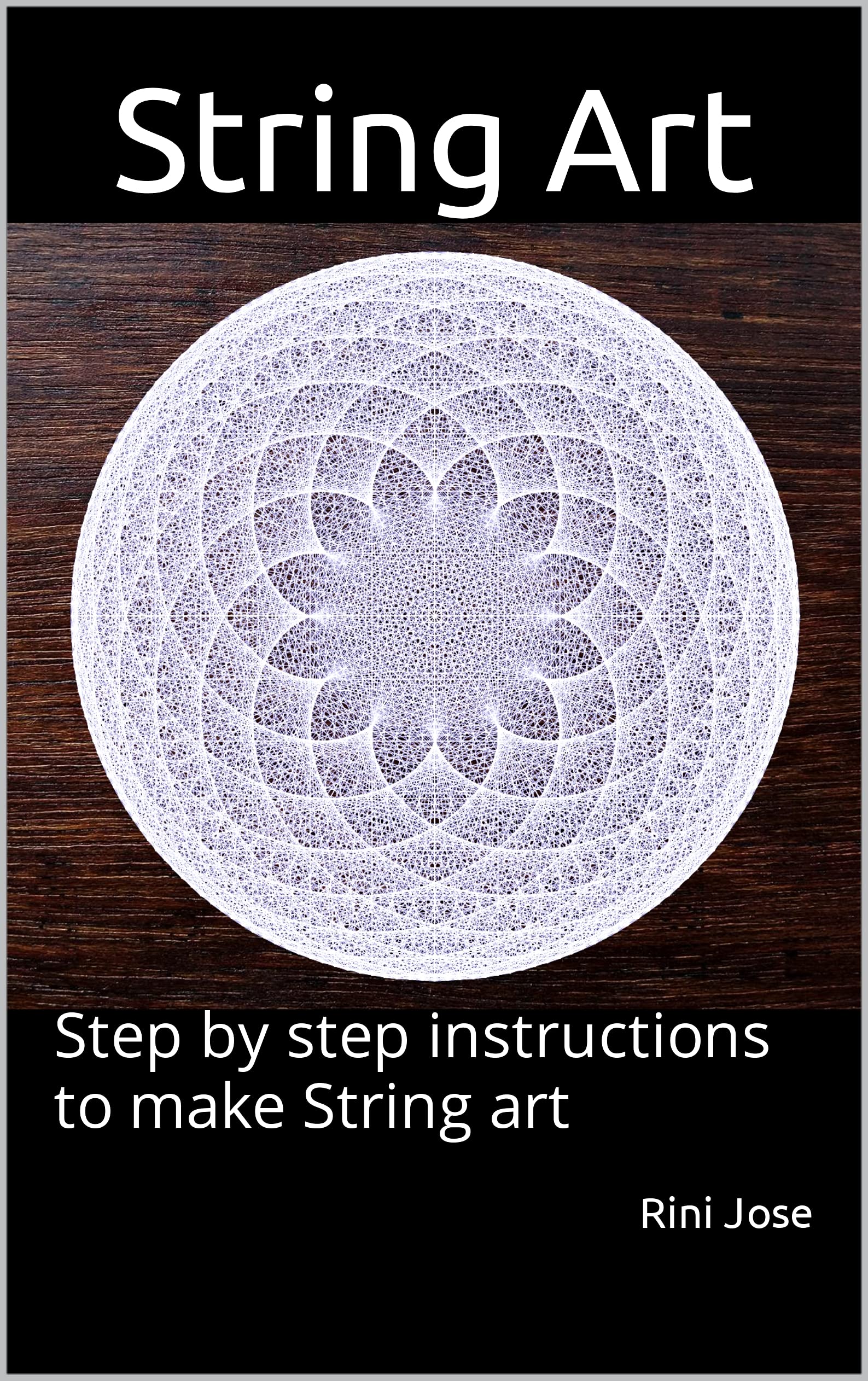 String Art Step By Step Instructions To Make String Art By Rini Jose