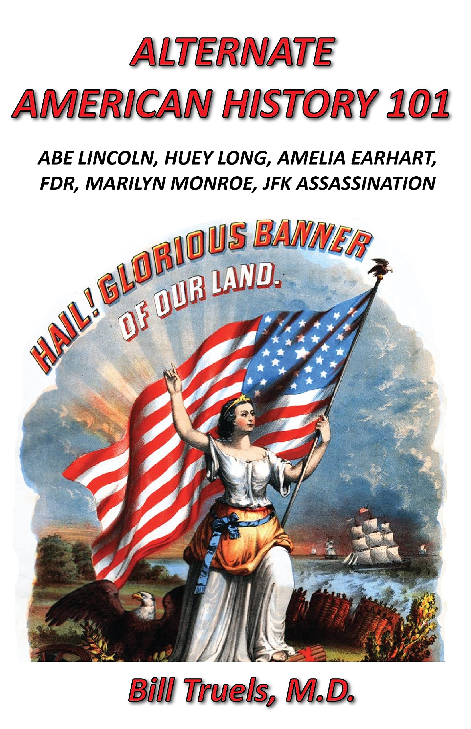ALTERNATE AMERICAN HISTORY 101 ABE LINCOLN HUEY LONG AMELIA EARHART 