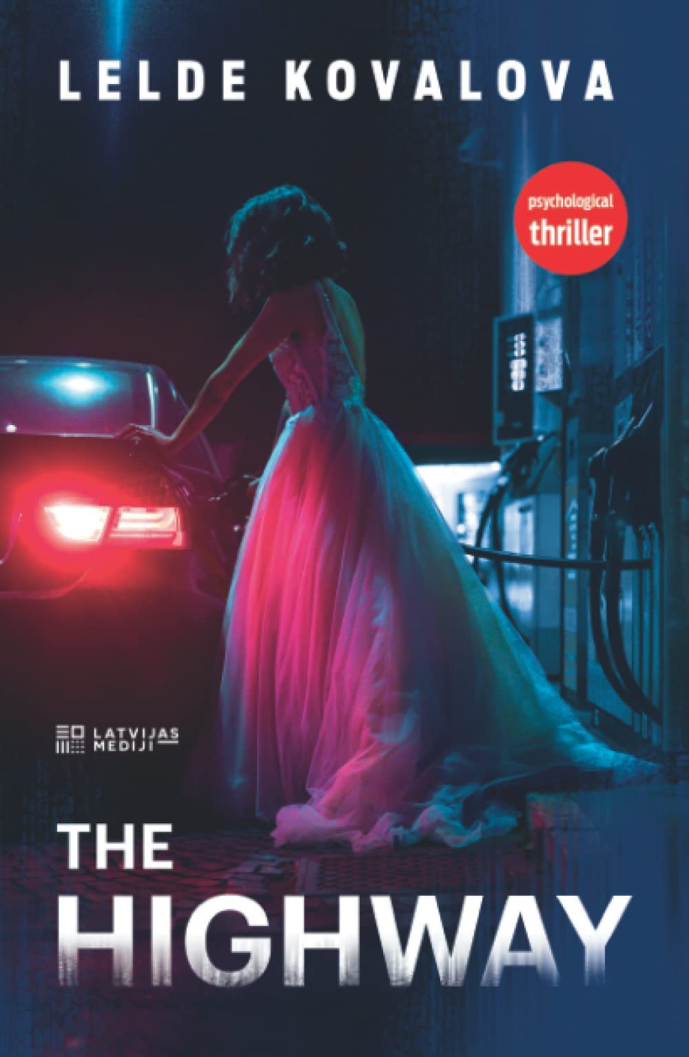 THE HIGHWAY: An absolutely gripping psychological thriller by Lelde ...
