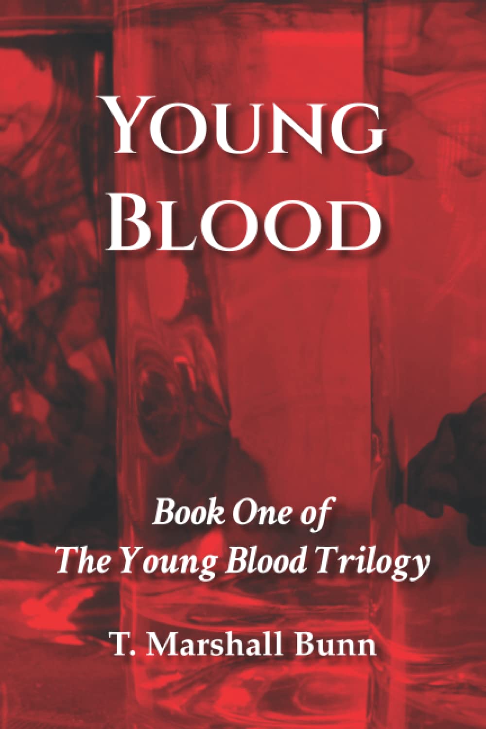 Young Blood: Book One of The Young Blood Trilogy by T. Marshall Bunn ...