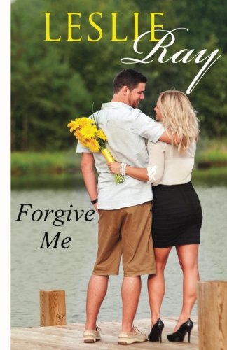 Forgive Me: A Spruce Pine Novel by Leslie Ray | Goodreads