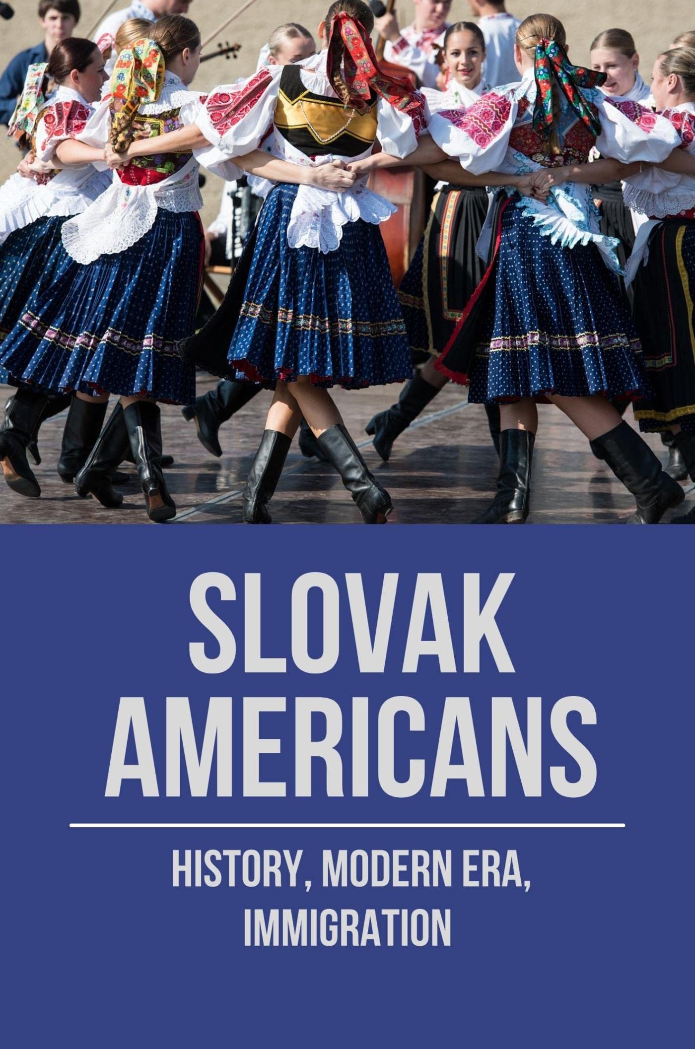 Slovak Americans: History, Modern Era, Immigration by Shon Fitzherbert ...