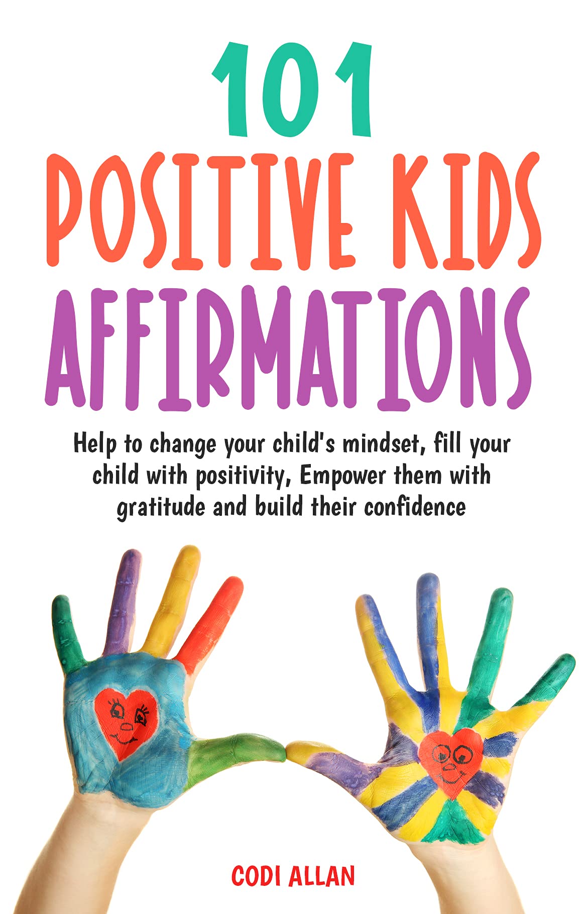 101 Positive Kids Affirmations: Help to change your Childs mindset ...