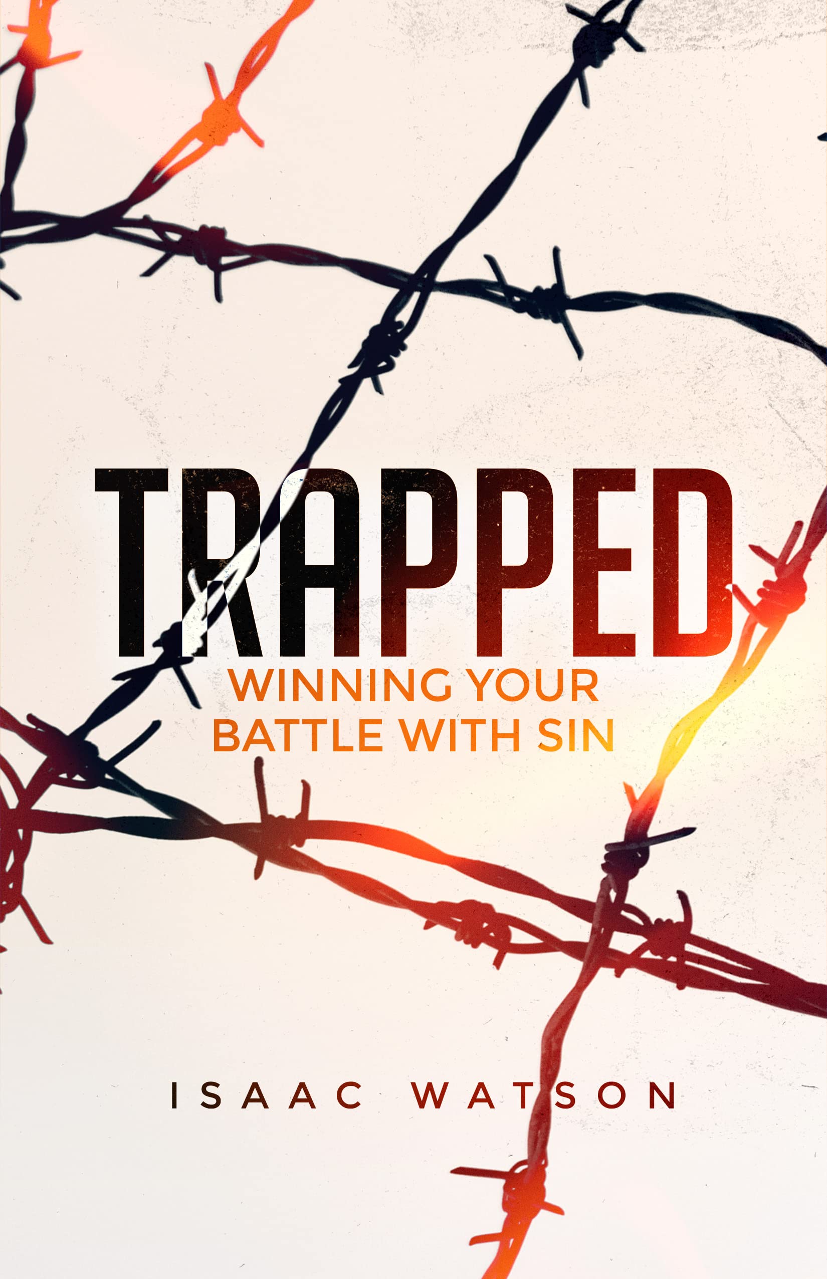 Trapped : Winning Your Battle With Sin by Isaac Watson | Goodreads