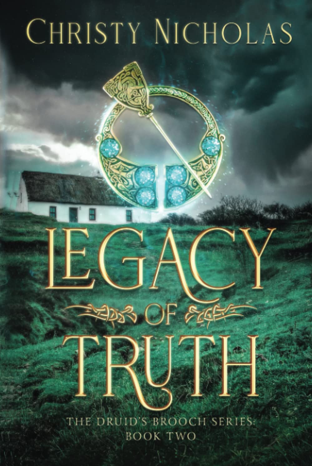 Legacy of Truth (Druid's Brooch) by Christy Nicholas | Goodreads