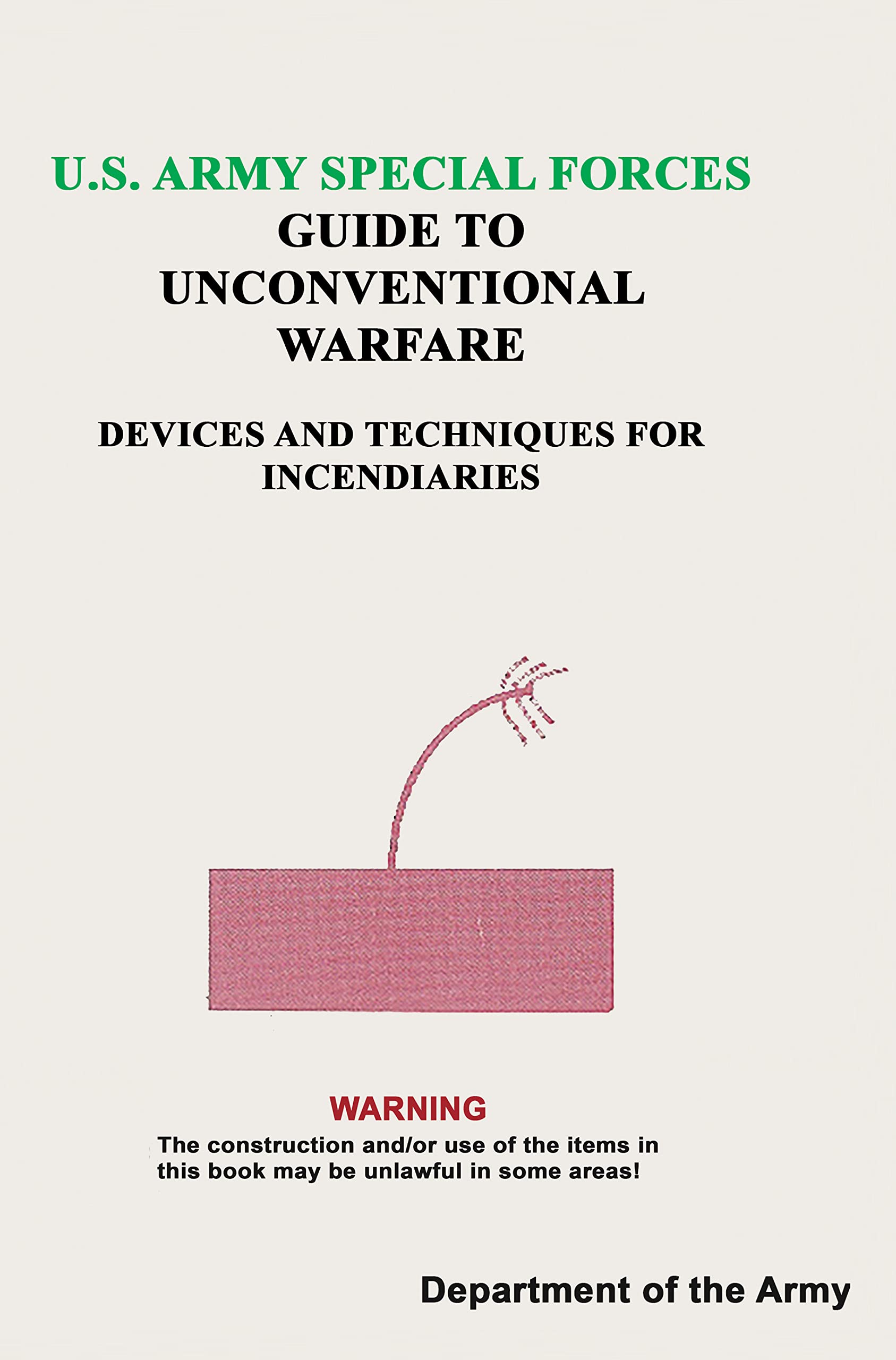 U.S. Army Special Forces Guide to Unconventional Warfare: Devices and ...