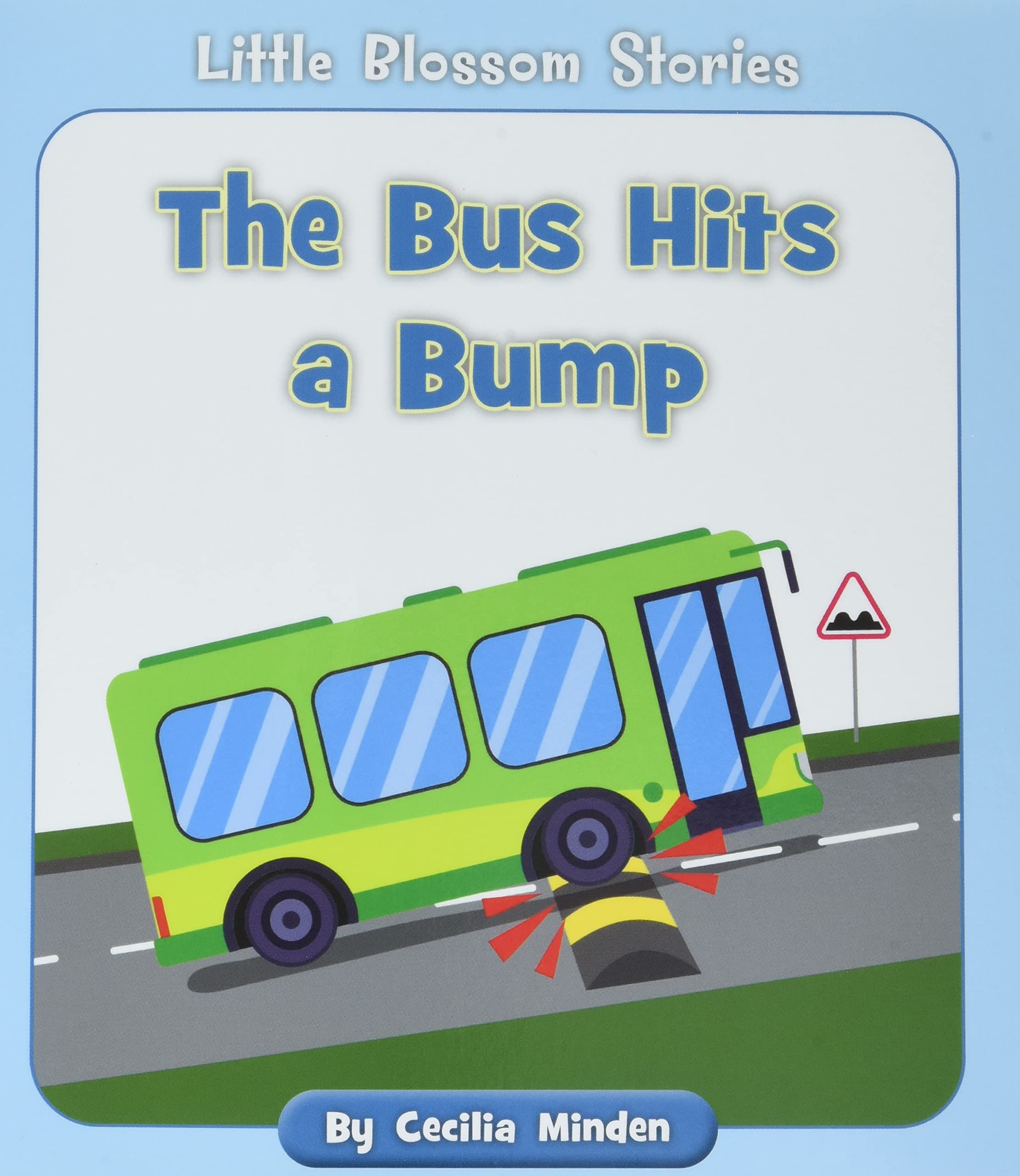 The Bus Hits a Bump (Little Blossom Stories) by Cecilia Minden | Goodreads