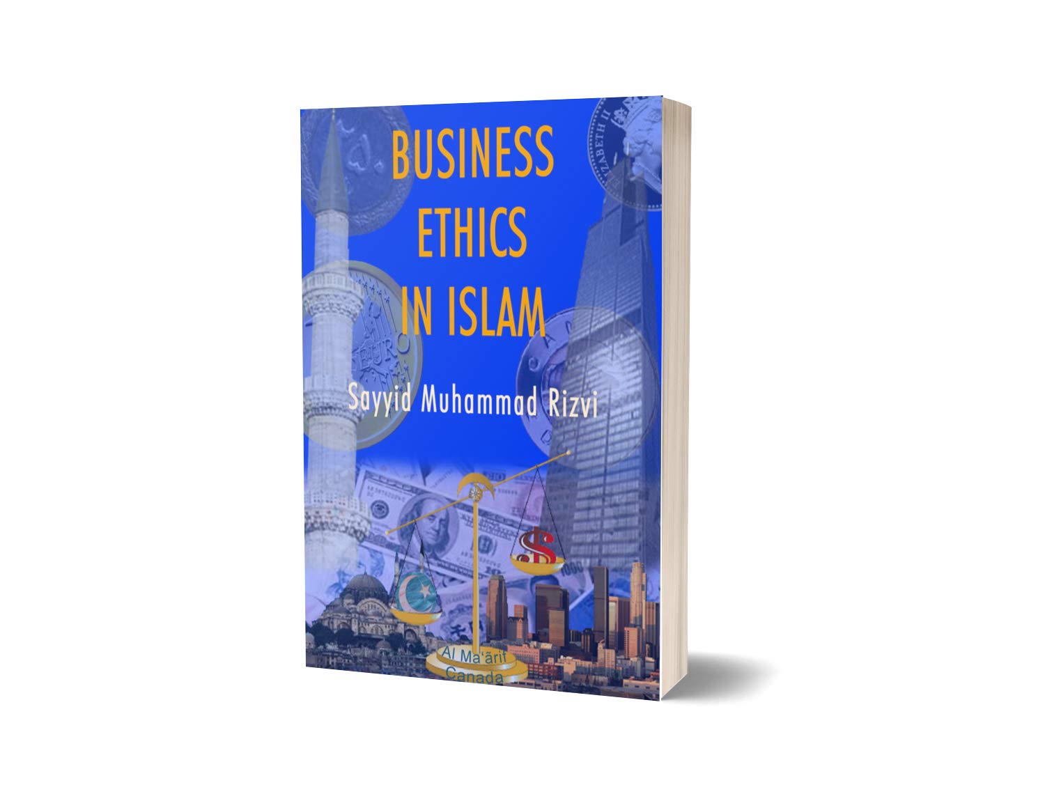 Business Ethics in Islam by Sayyid Muhammad Rizvi | Goodreads