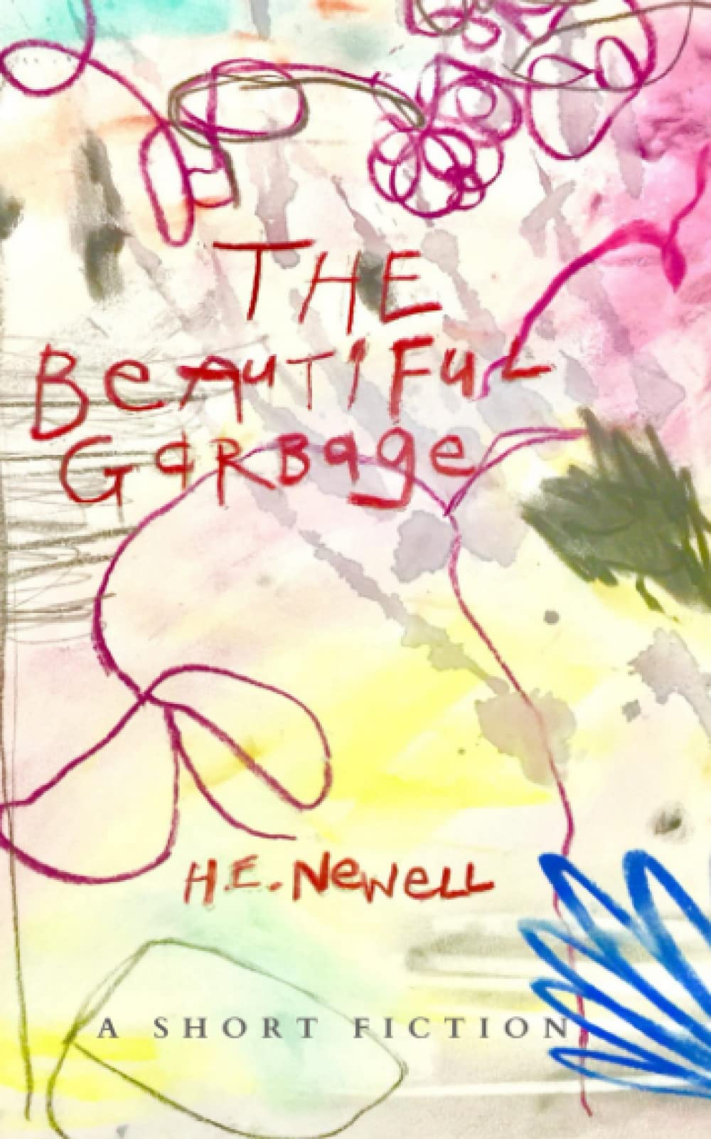 The Beautiful Garbage by h.e. newell | Goodreads