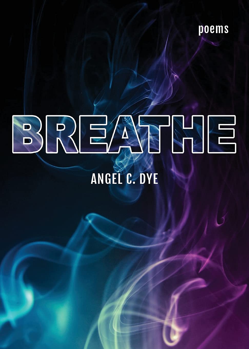 Breathe by Angel Dye | Goodreads