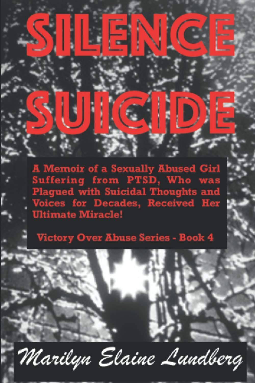 SILENCE SUICIDE: A Memoir of a Sexually Abused Girl Suffering from PTSD ...