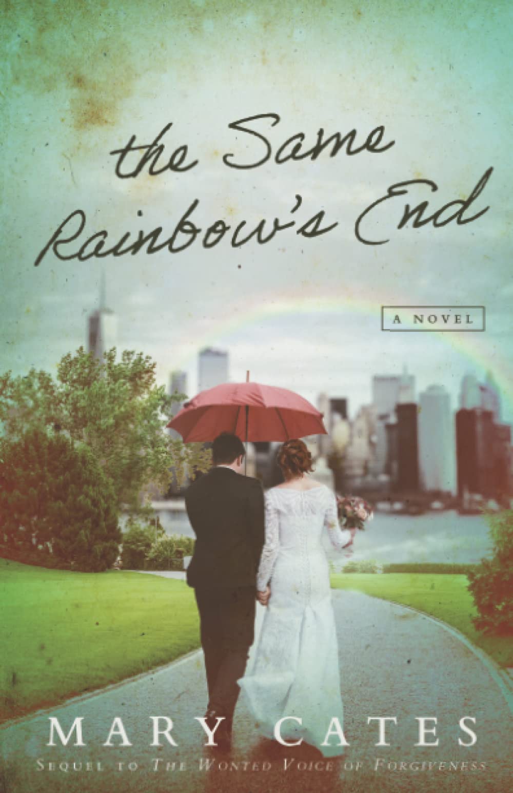 The Same Rainbow's End by Mary Cates | Goodreads