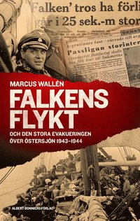 Falkens flykt: och den stora evakueringen över Östersjön 1943-1944 by ...