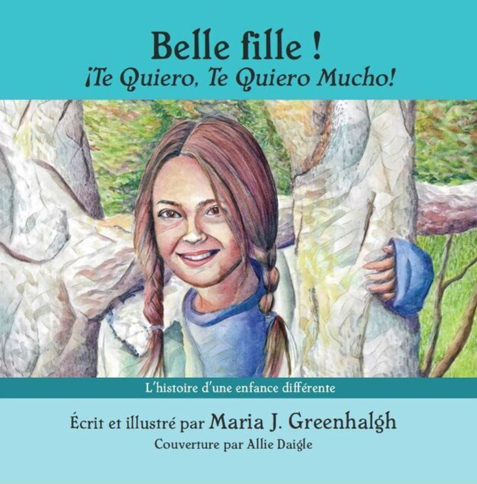 Belle fille ! - ¡Te Quiero, Te Quiero Mucho! by Maria J. Greenhalgh ...