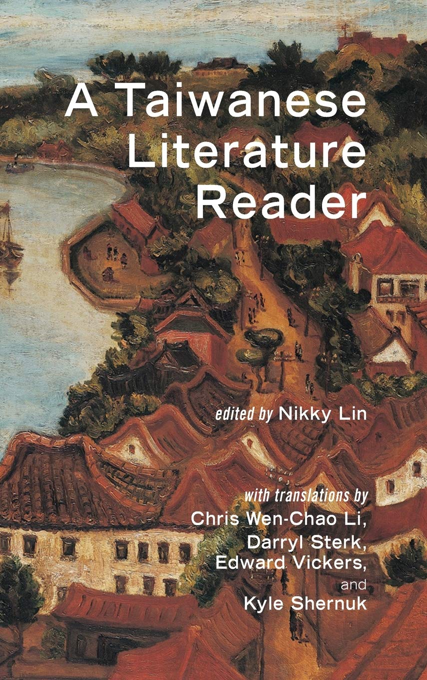 A Taiwanese Literature Reader (Literature from Taiwan) by Nikky Lin ...