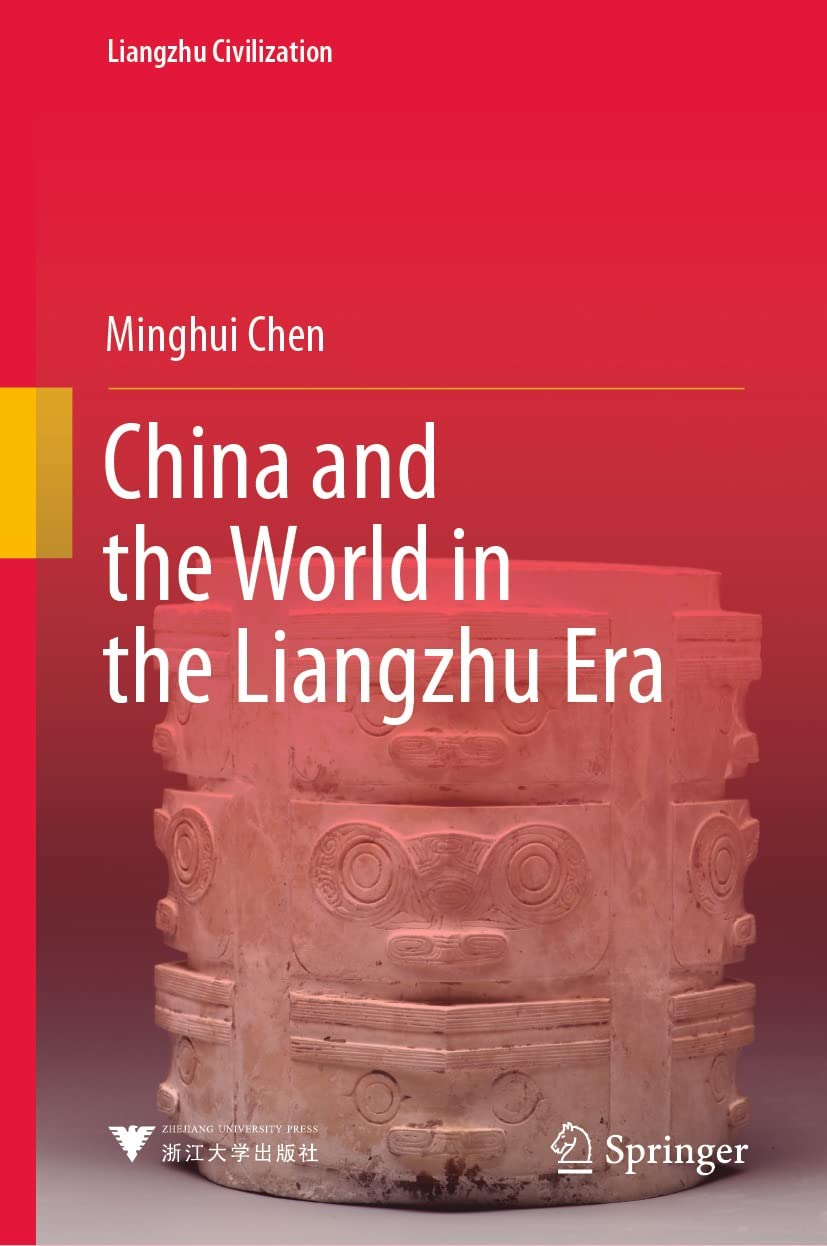 China and the World in the Liangzhu Era by Minghui Chen | Goodreads