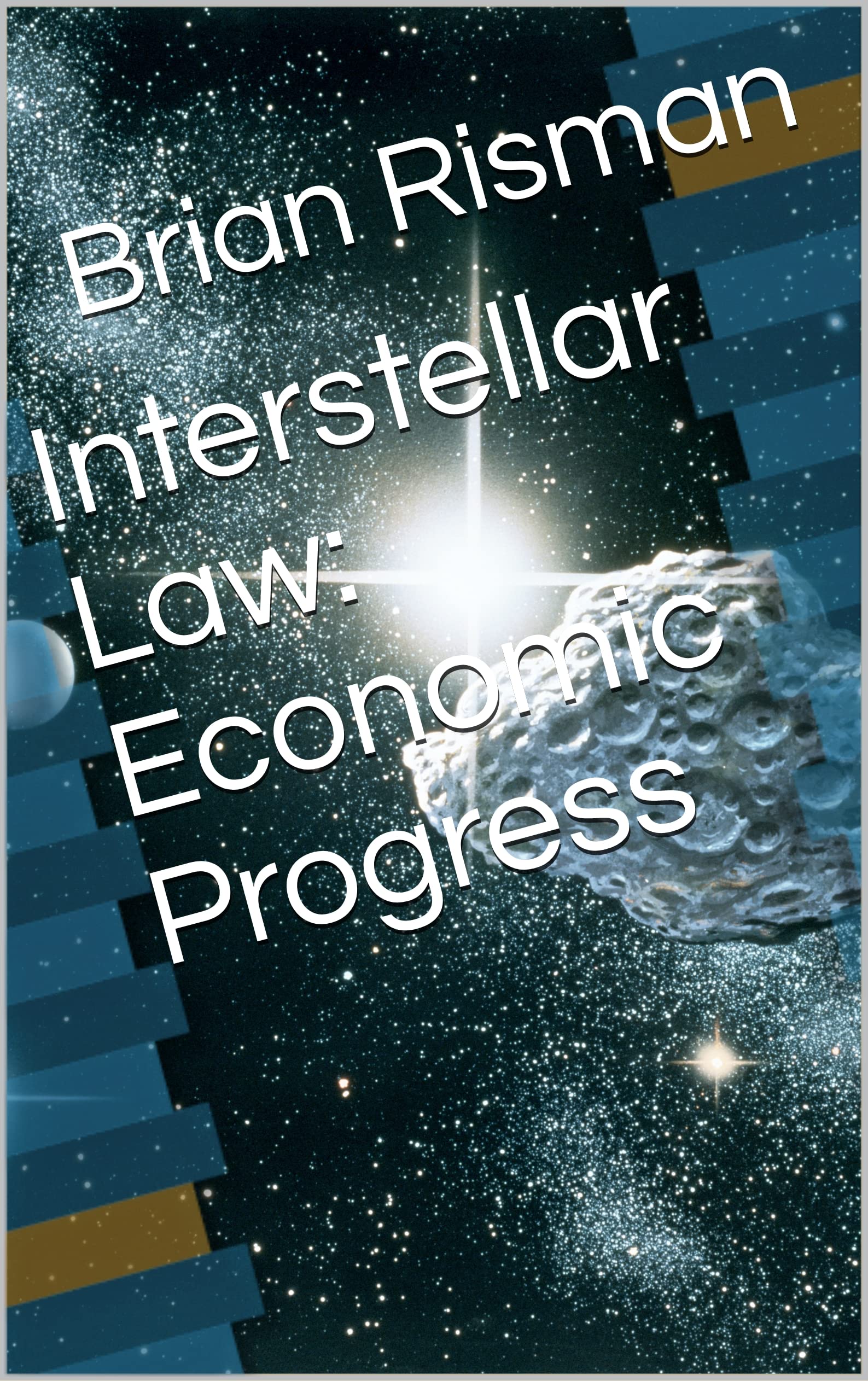Interstellar Law: Economic Progress by Brian Risman | Goodreads