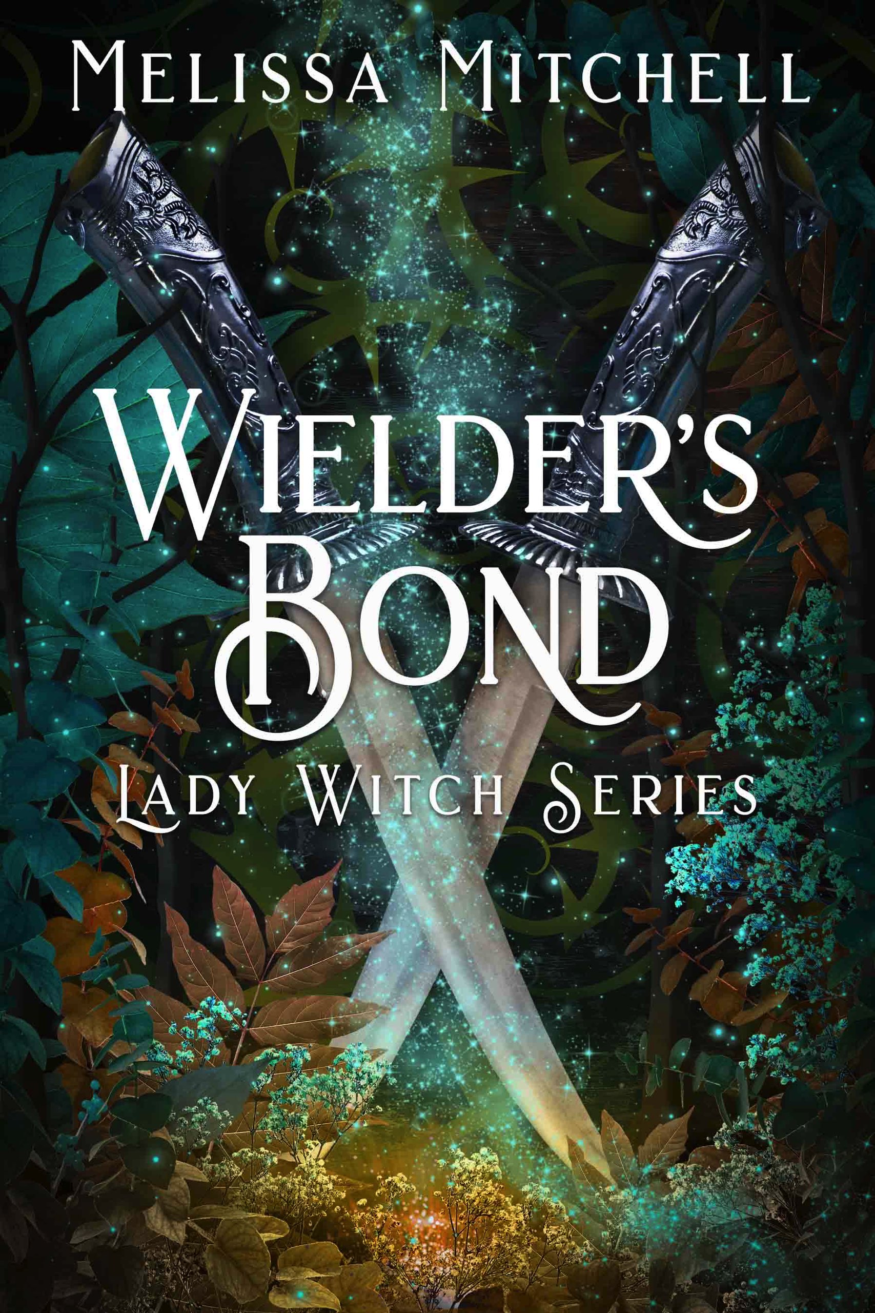 Wielder’s Bond (Lady Witch, #2) by Melissa Mitchell | Goodreads