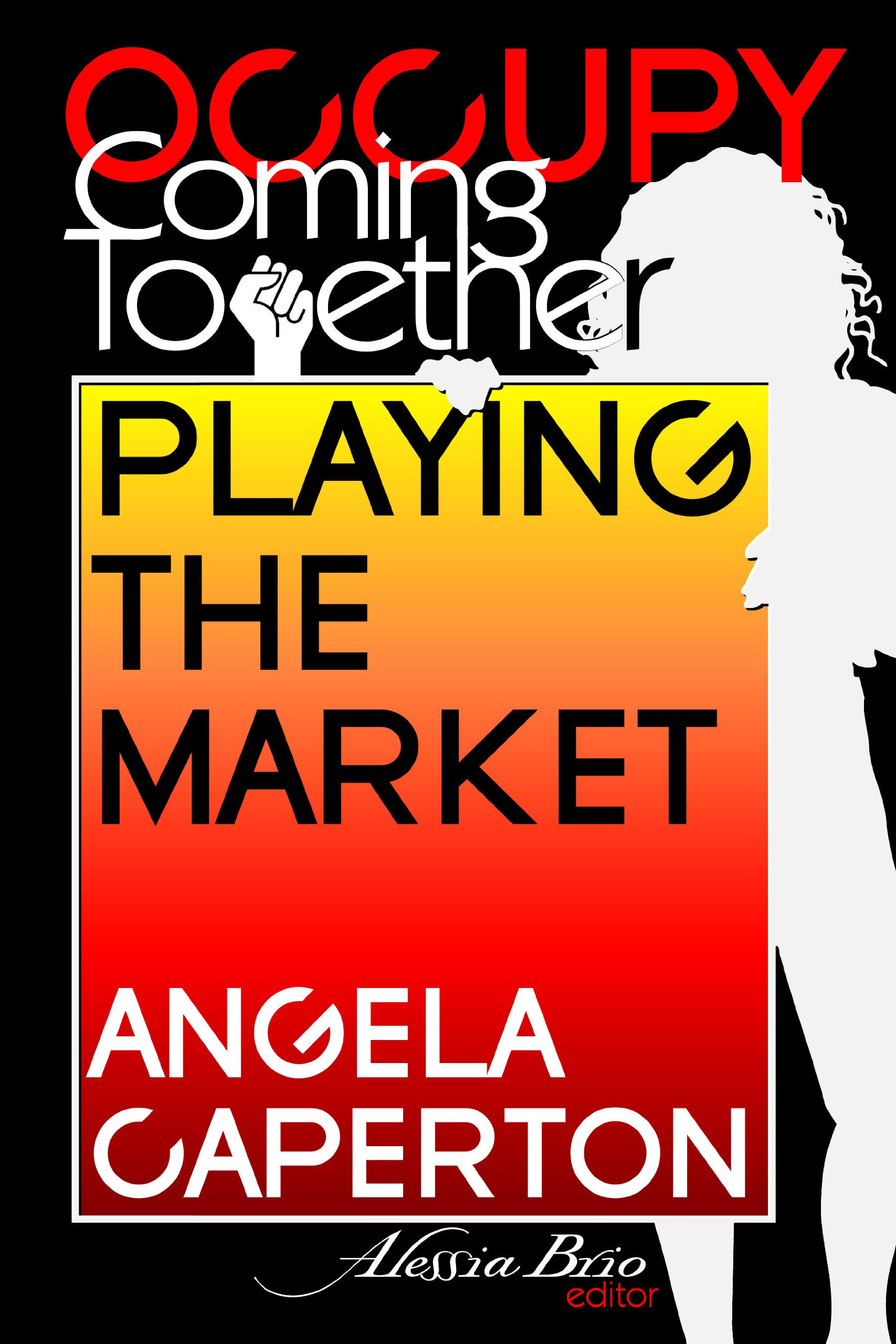 Playing the Market (Occupy Coming Together Book 2) by Angela Caperton ...