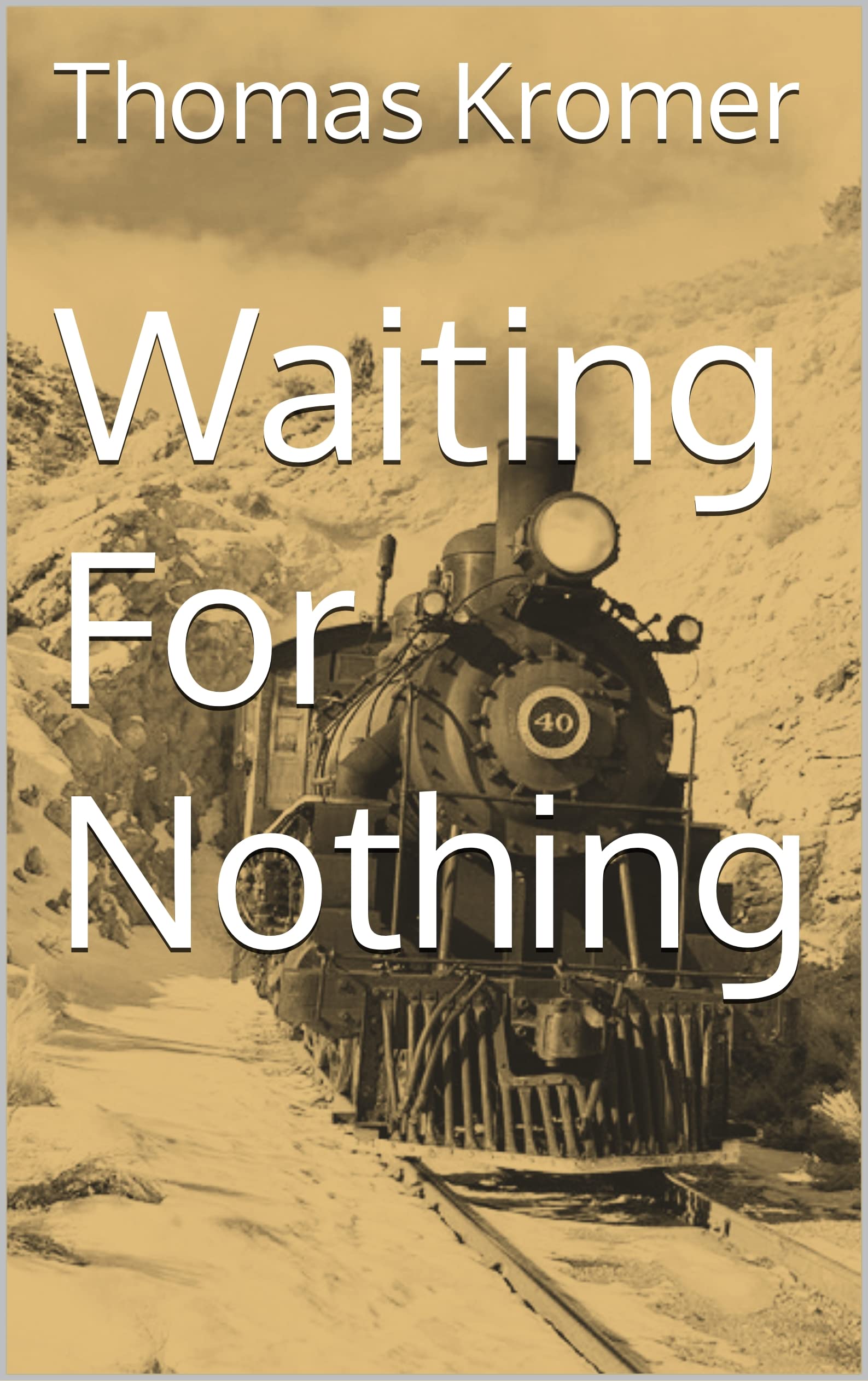 Waiting For Nothing by Thomas Kromer | Goodreads