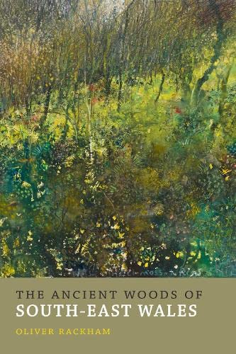 The Ancient Woods Of South East Wales by Oliver Rackham | Goodreads