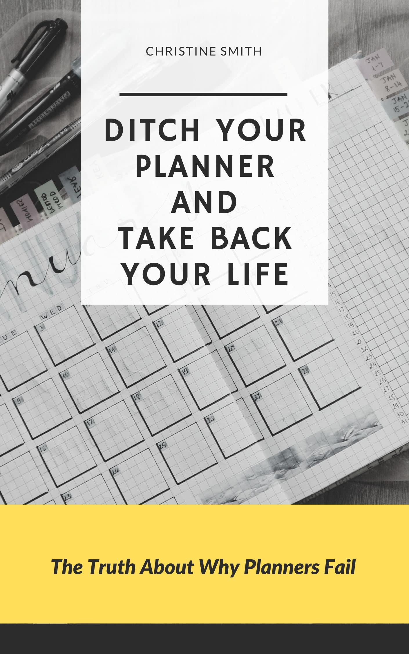 Ditch Your Planner and Take Back Your Life: The Truth About Why ...