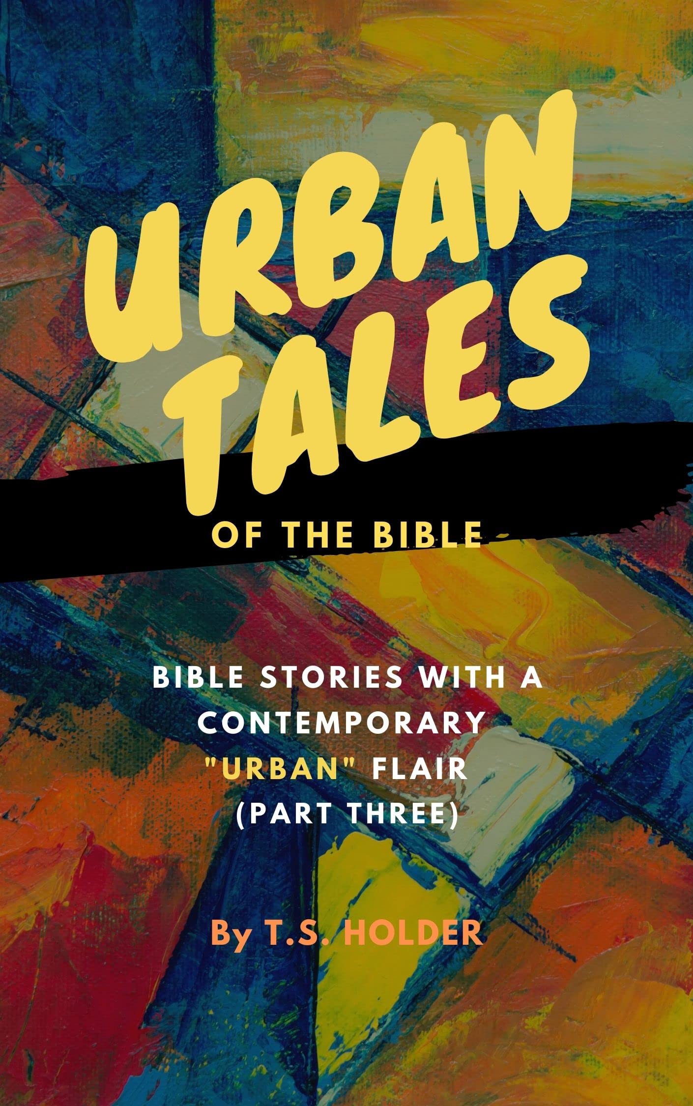 Urban Tales Of The Bible Bible Stories With A Contemporary Urban Flair urban-tales-of-the-bible-bible-stories-with-a-contemporary-urban-flair